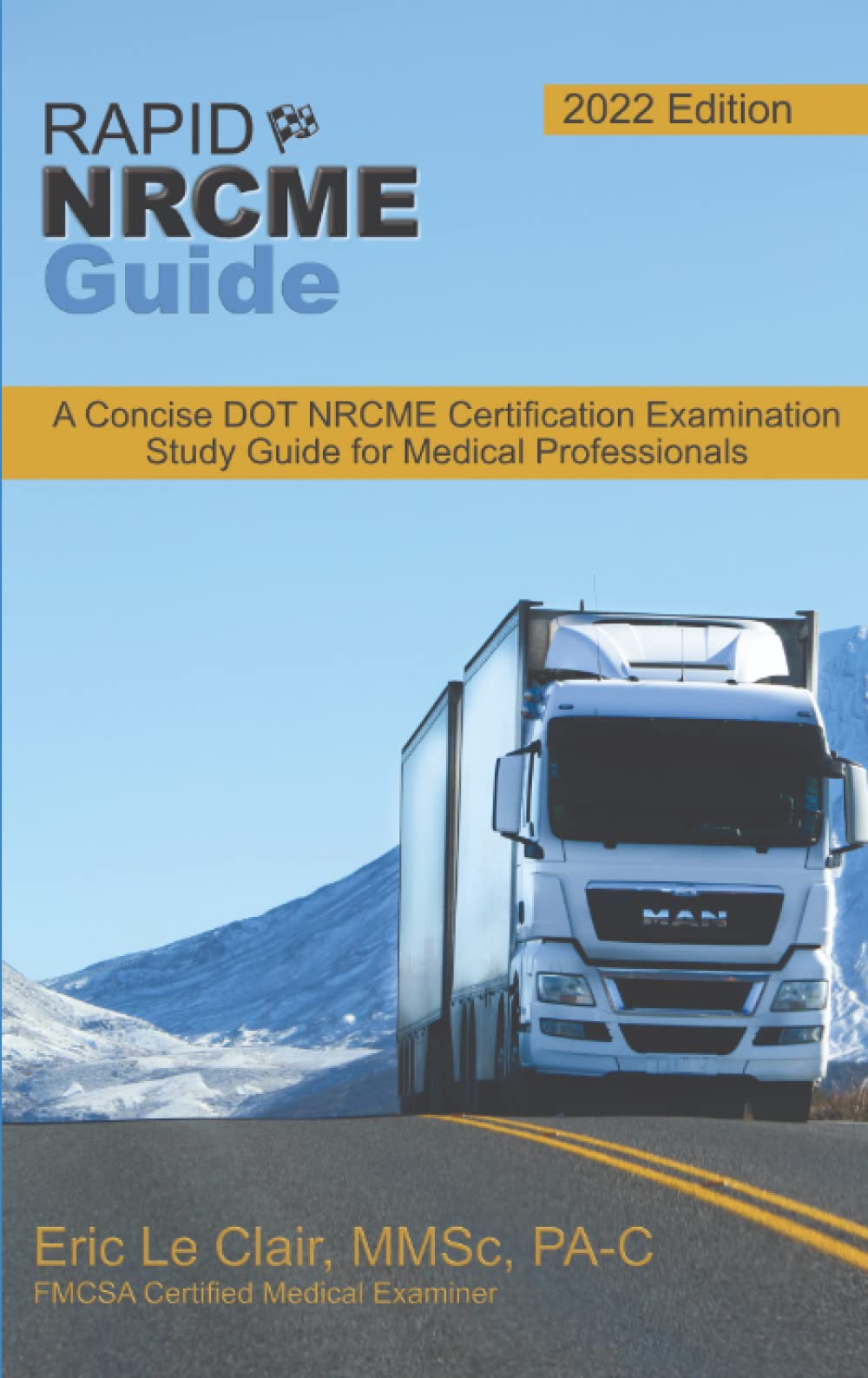 Rapid NRCME Guide: 2022-2023 Edition by Eric G Le Clair PA-C | Goodreads
