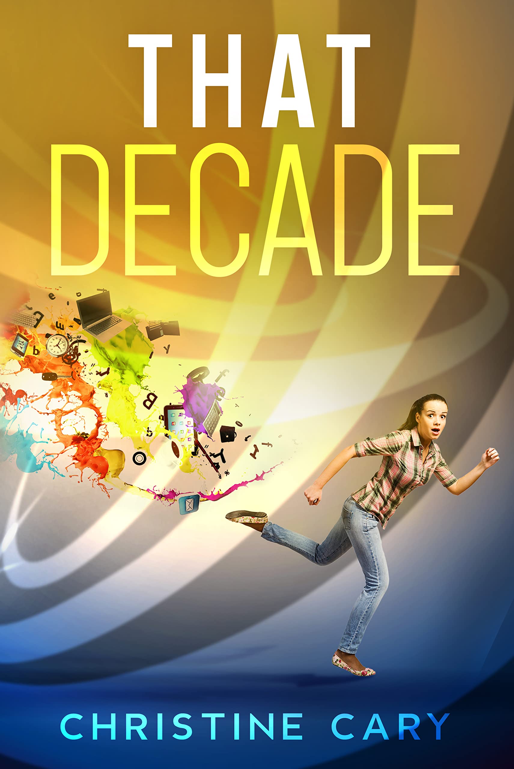 That Decade by Christine Cary | Goodreads
