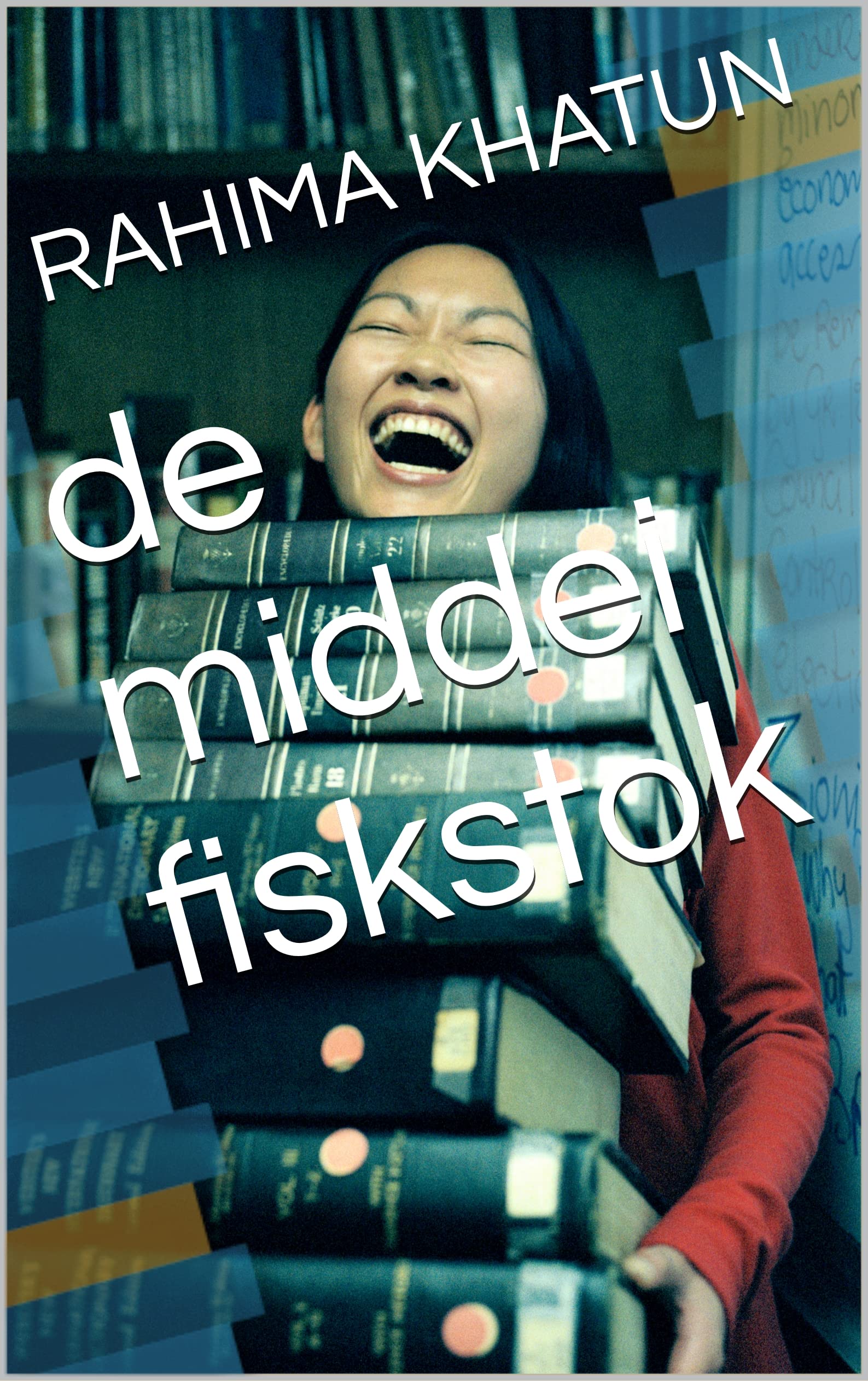 de middei fiskstok (Frisian Edition) by RAHIMA KHATUN | Goodreads