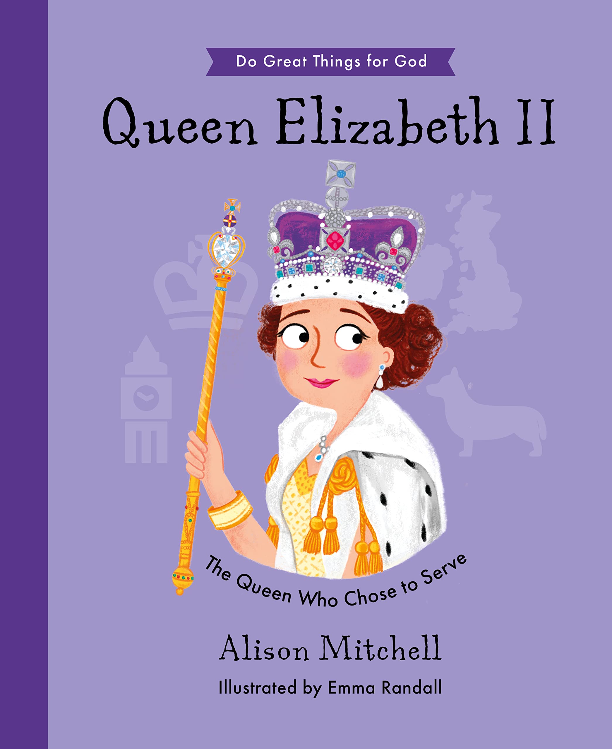Queen Elizabeth II: The Queen Who Chose To Serve by Alison Mitchell ...