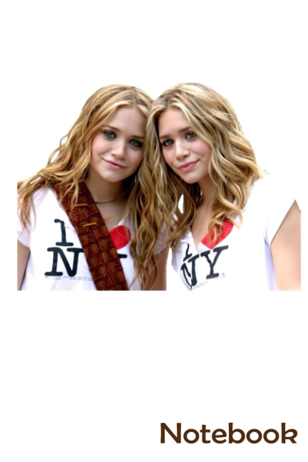 Mary Kate And Ashley I Nyc Notebook: - 110 Pages, In Lines, 6 x 9 ...