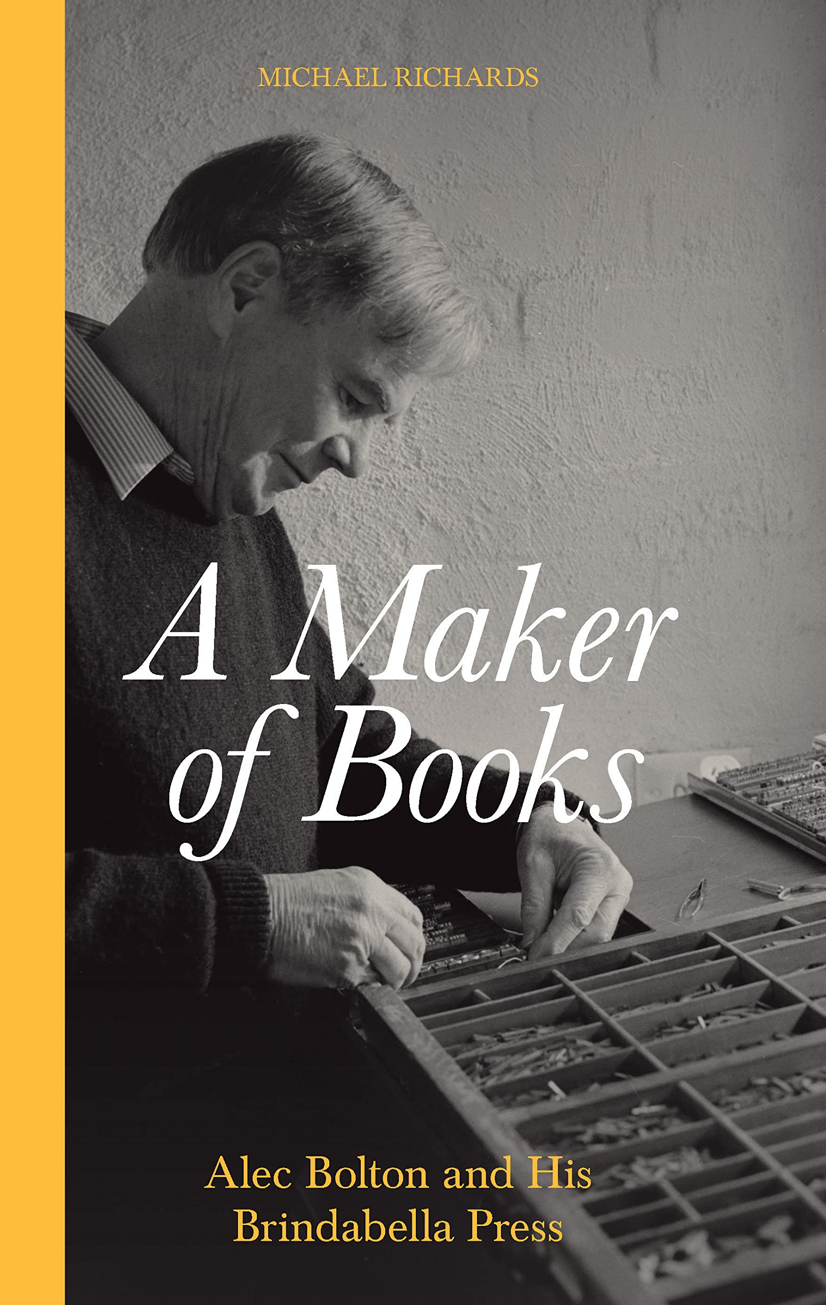 A Maker of Books: Alec Bolton and His Brindabella Press by Michael ...