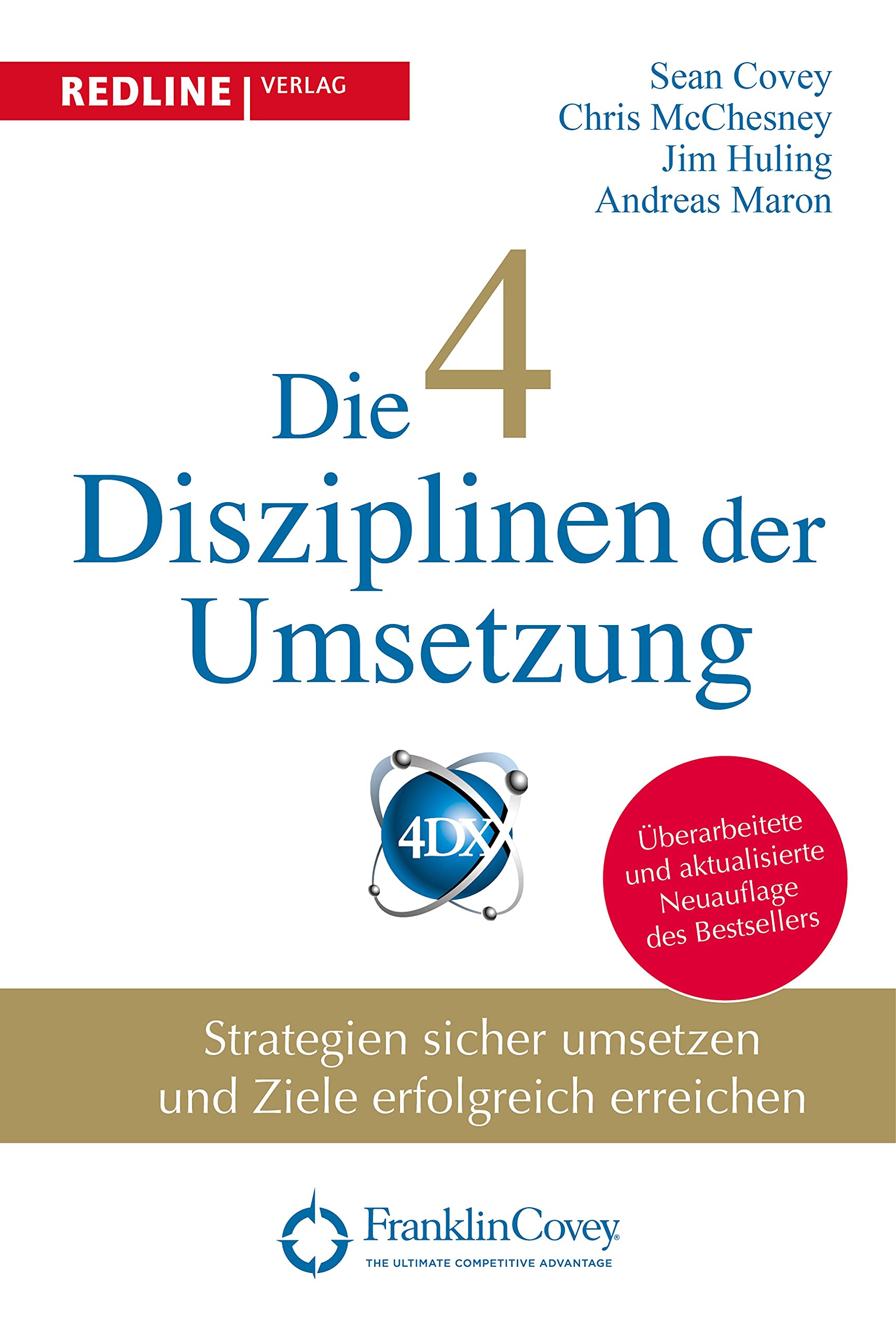 Die 4 Disziplinen der Umsetzung: Strategien sicher umsetzen und Ziele erfolgreich erreichen by ...