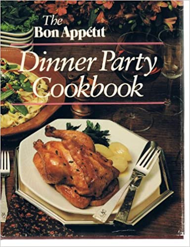 The Bon Appetit Dinner Party Cookbook by Bon Appétit Magazine | Goodreads