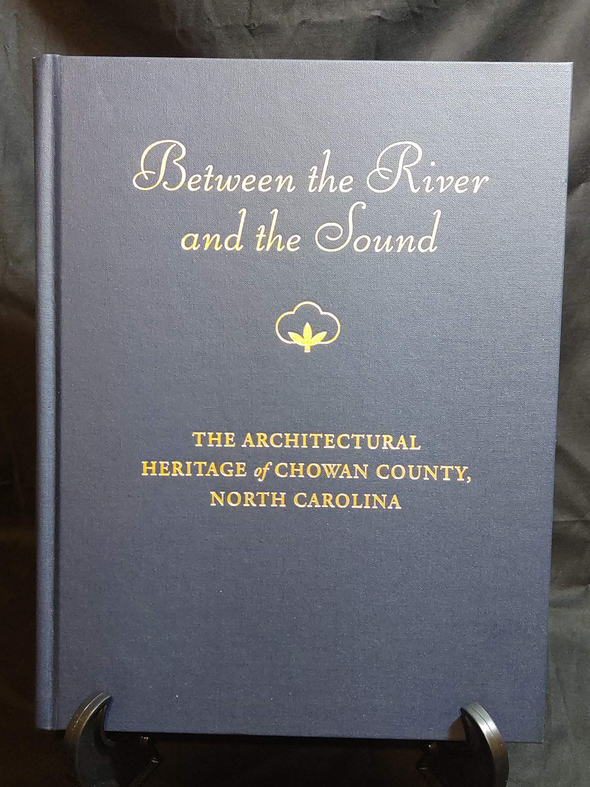 Between the River and the Sound. the Architectural Heritage of Chowan ...