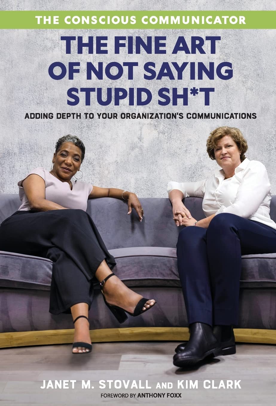 The Conscious Communicator: The Fine Art of Not Saying Stupid Sh*t by ...