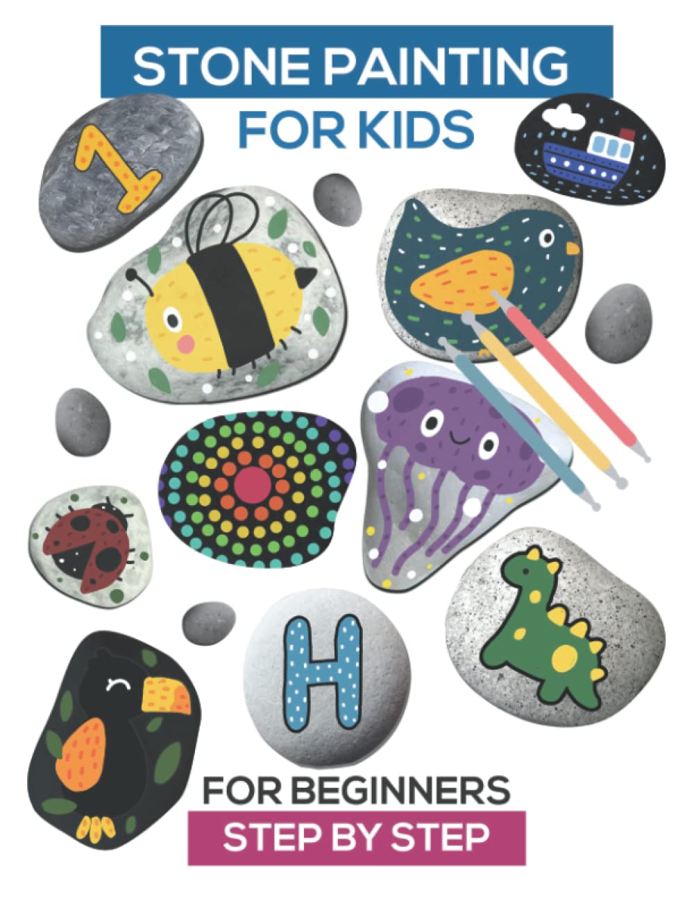 Stone painting for kids: for beginners step by step by Angel Godinez ...