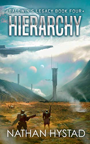Hierarchy (Baldwin's Legacy Book 4) by Nathan Hystad | Goodreads