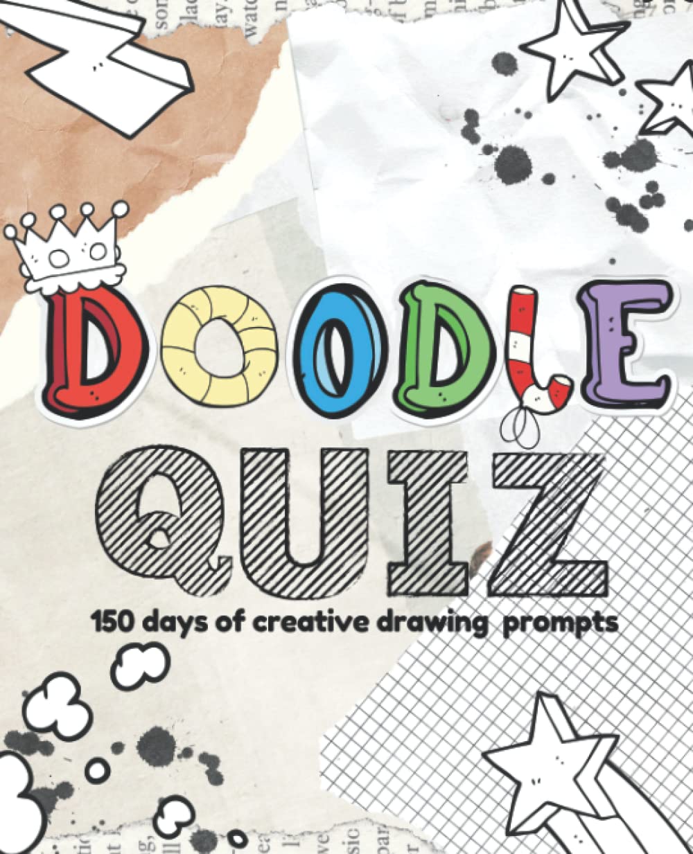 Doodle Quiz: 150 days of creative drawing prompts book, Doodle journal ...