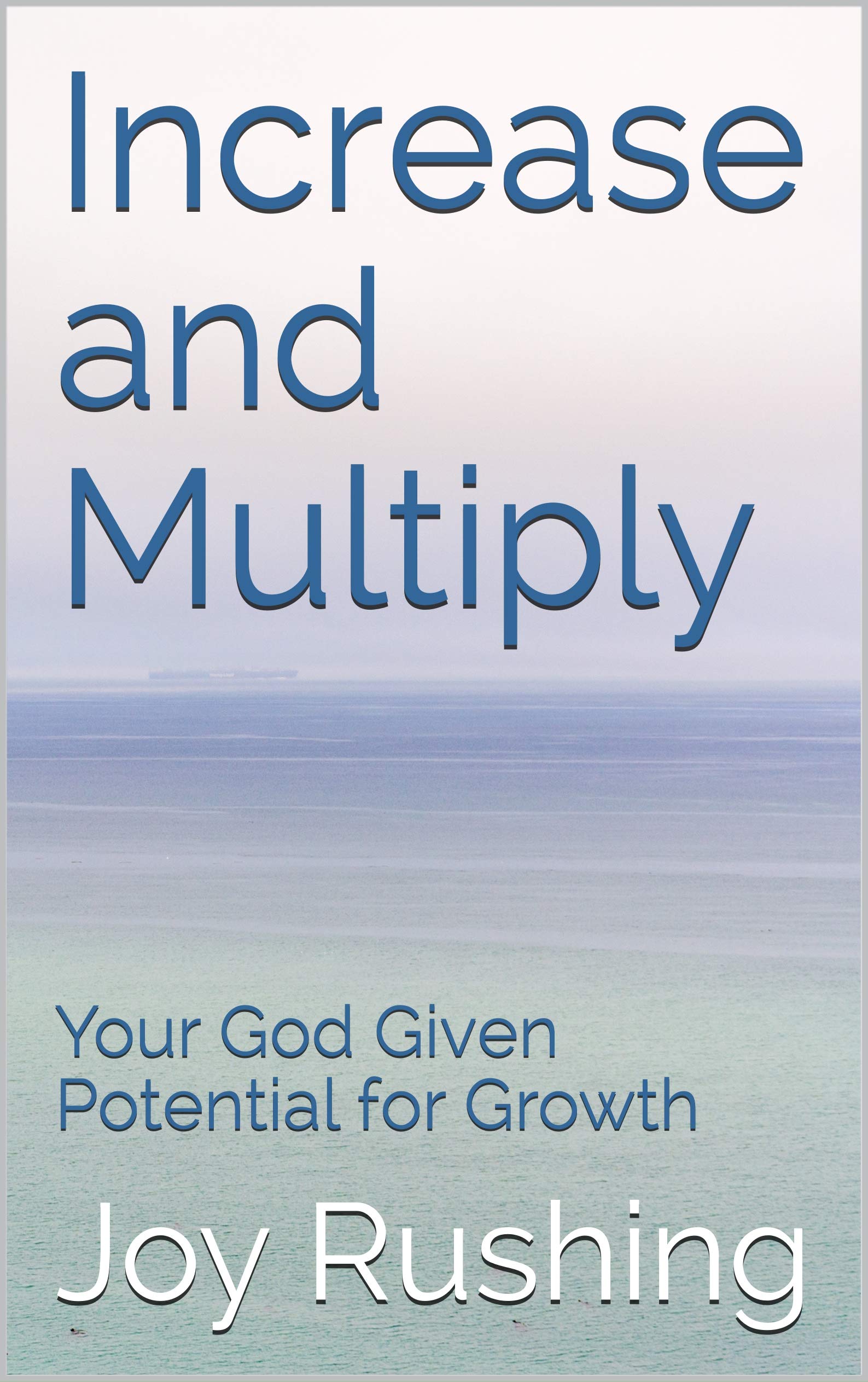 Increase and Multiply: Your God Given Potential for Growth by Joy ...