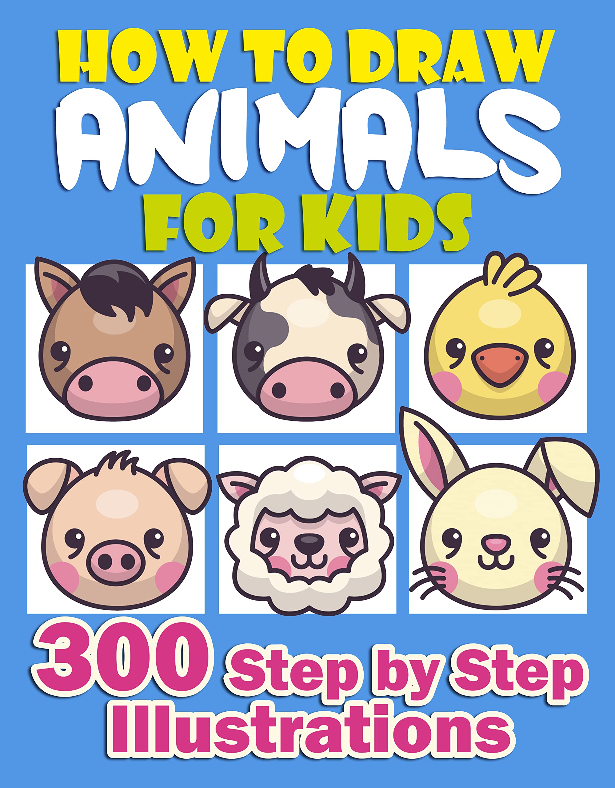 How to Draw Animals for Kids: 300 Step by Step Illustrations by Lia One ...