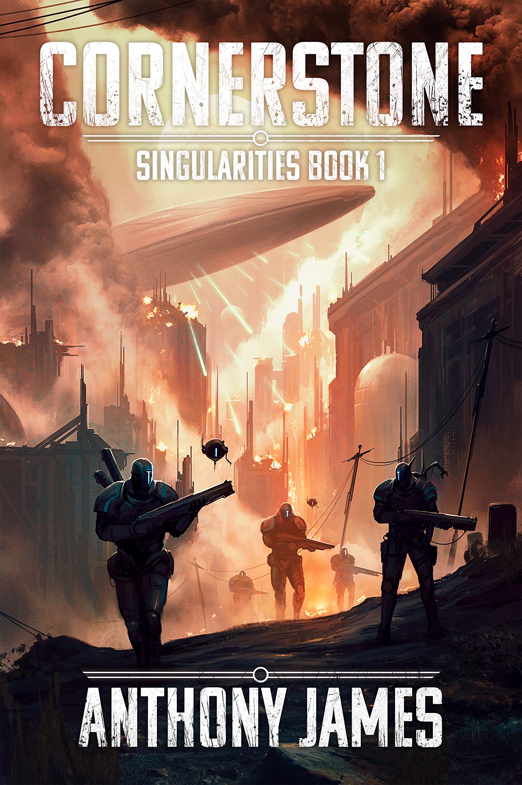 Cornerstone (Singularities Book 1) by Anthony James | Goodreads
