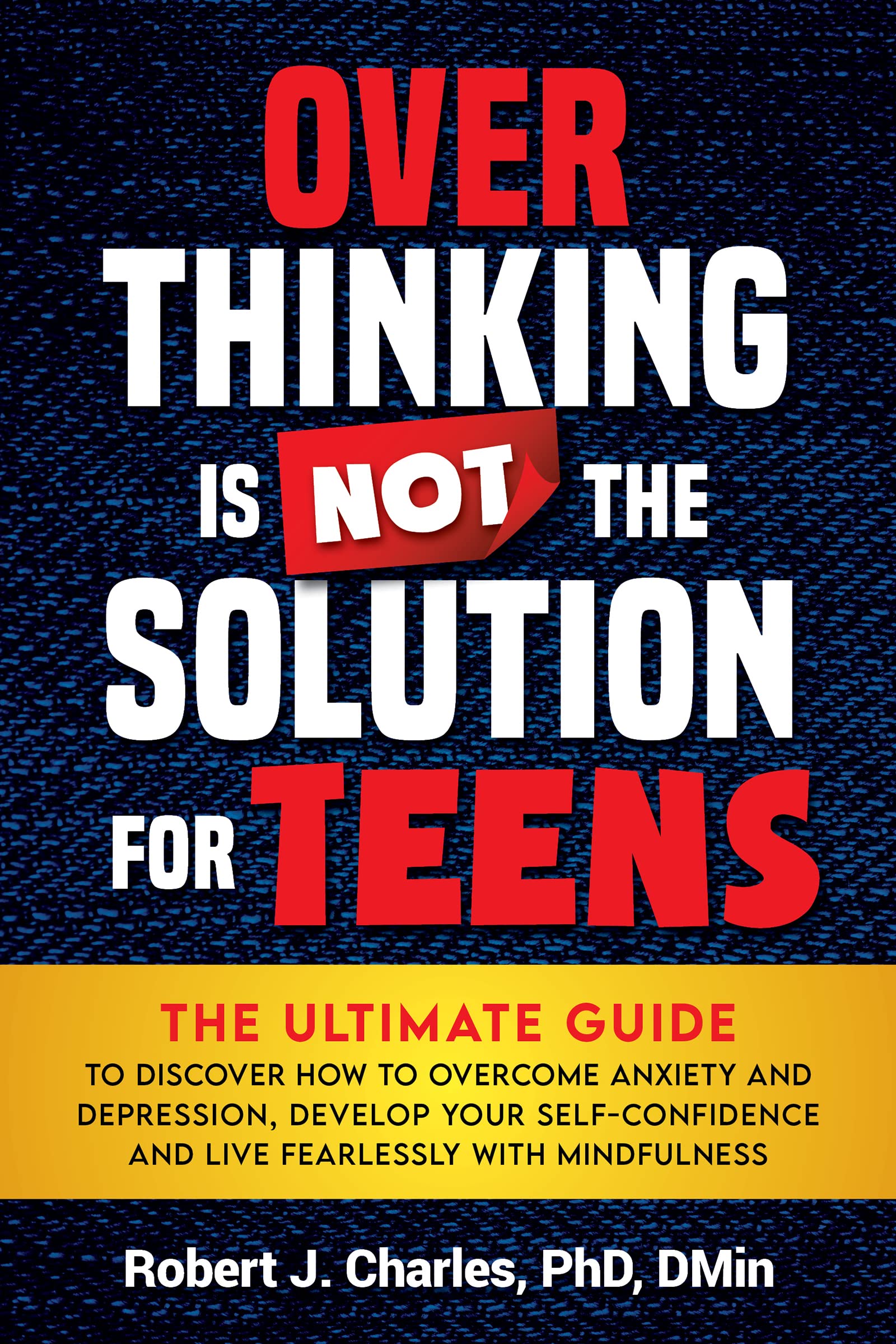 Overthinking Is Not the Solution For Teens: The Ultimate Guide to ...