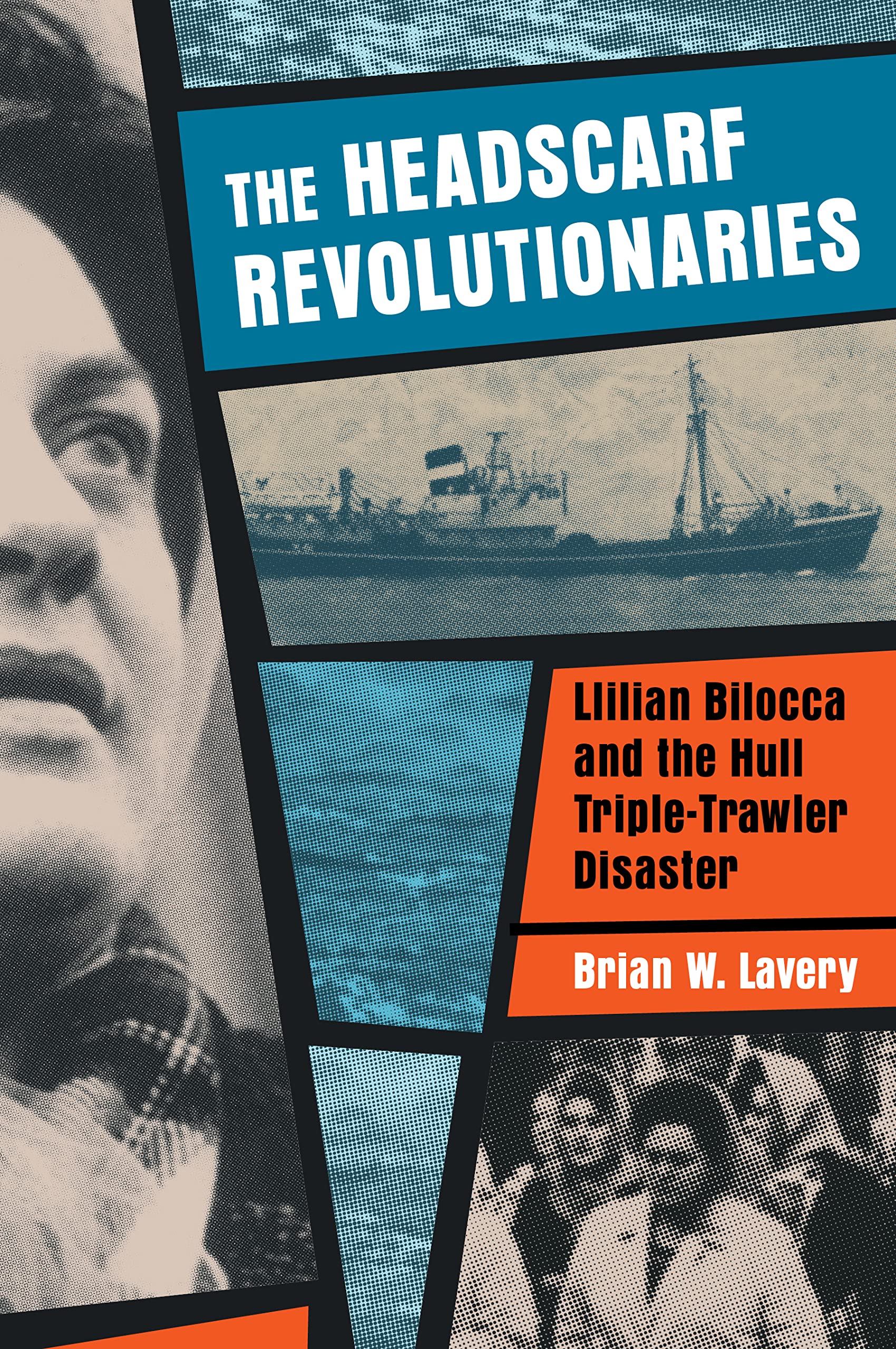 The Headscarf Revolutionaries: Lillian Bilocca and the Hull Triple ...