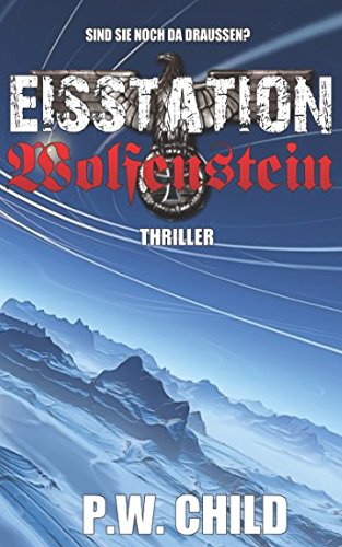 Eisstation Wolfenstein (Orden der Schwarzen Sonne) by Preston W. Child ...