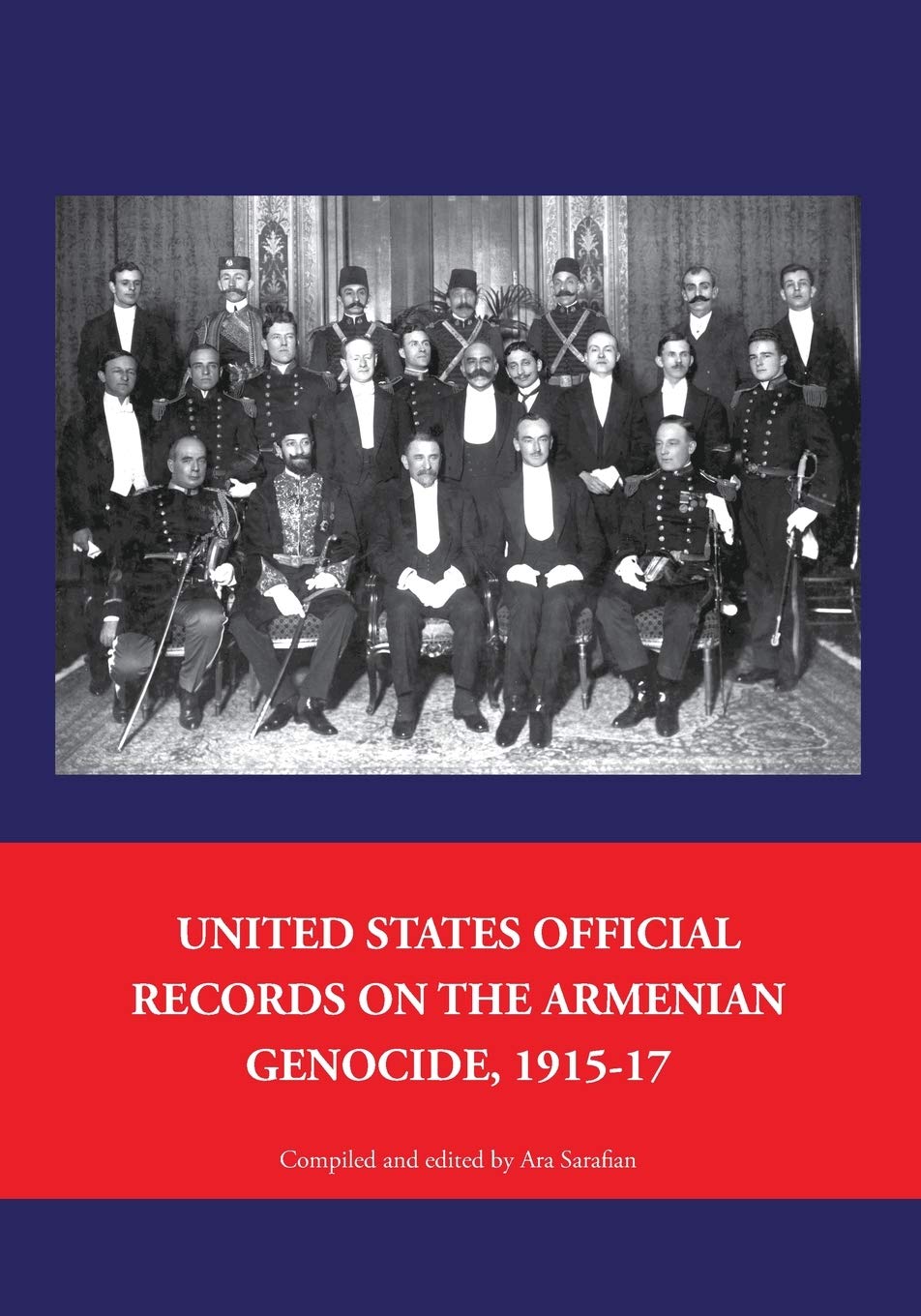 United States Official Records on the Armenian Genocide 1915-1917 by ...