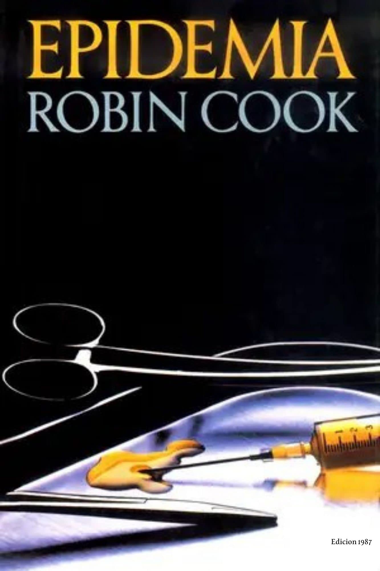 Epidemia : La epiedmia (Outbreak) (La epidemia nº 1) by Robin Cook ...