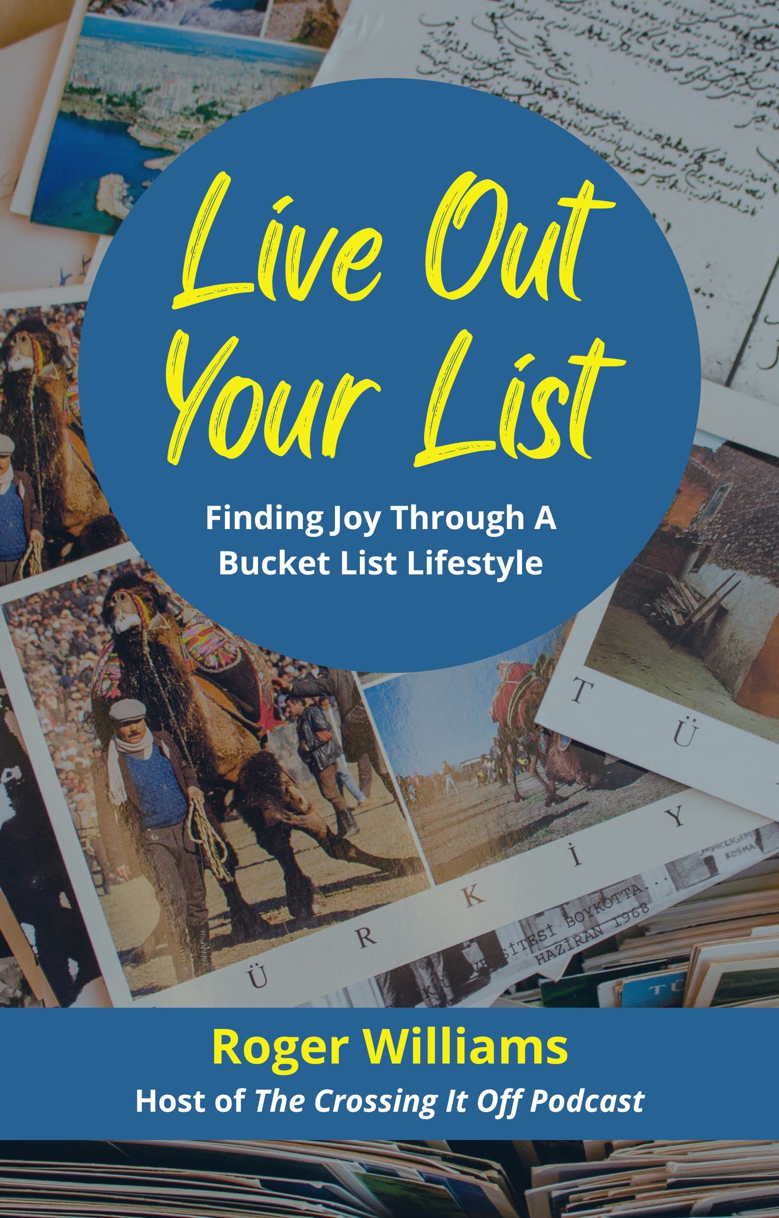 Live Out Your List: Finding Joy Through A Bucket List Lifestyle by ...