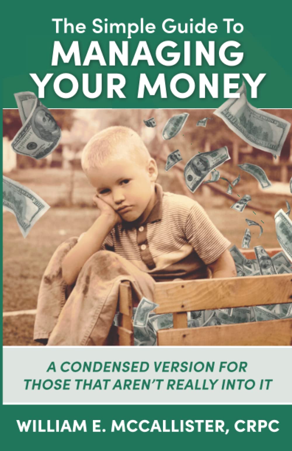 The Simple Guide To MANAGING YOUR MONEY: A Condensed Version For Those ...