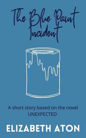 The Blue Paint Incident by Elizabeth Aton | Goodreads