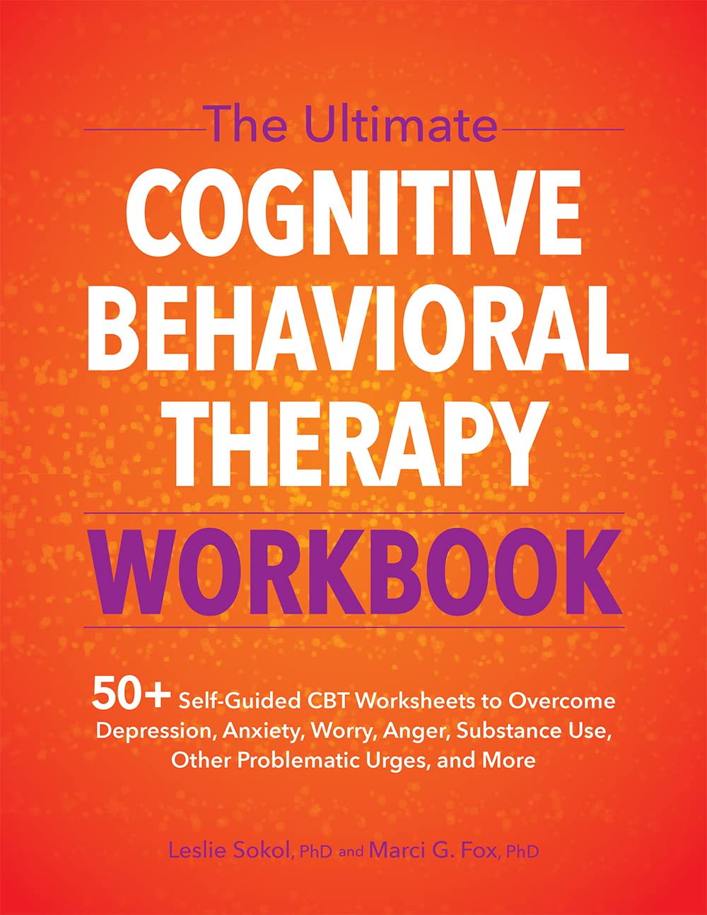 The Ultimate Cognitive Behavioral Therapy Workbook: 50+ Self-Guided CBT ...