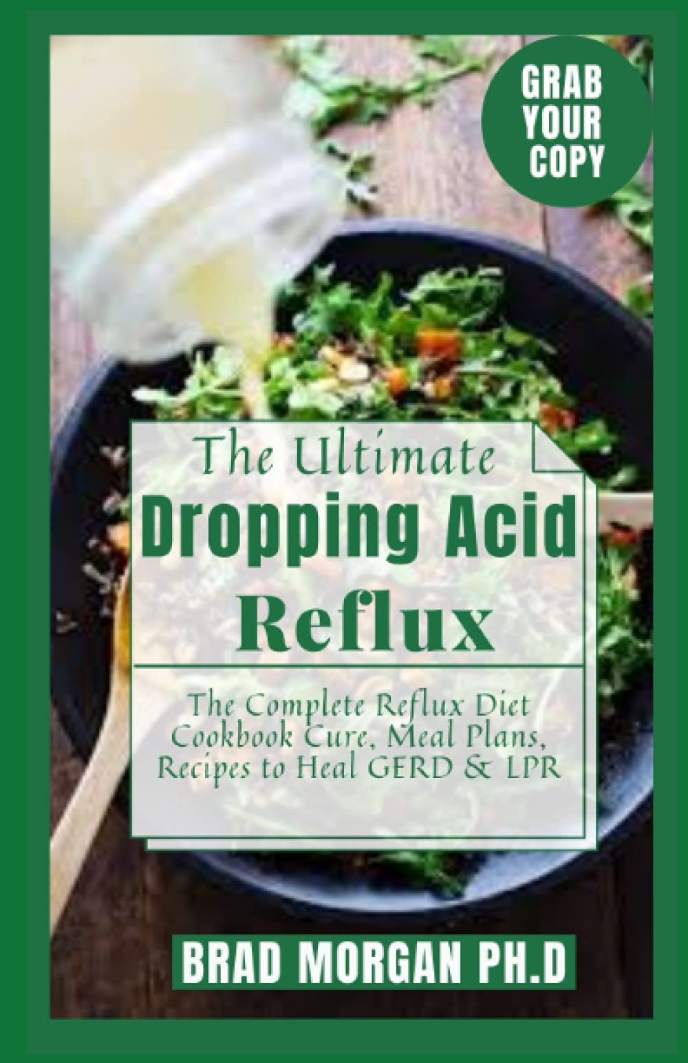 The Ultimate Dropping Acid Reflux: The Complete Reflux Diet Cookbook ...