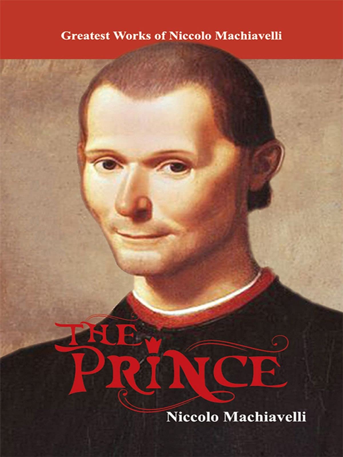 The Prince: Niccolo Machiavelli (Political History, Classics Literature ...