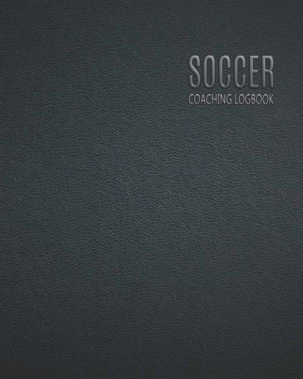 Soccer Coaching Logbook: Coach Planner with Field Template - Notebook ...