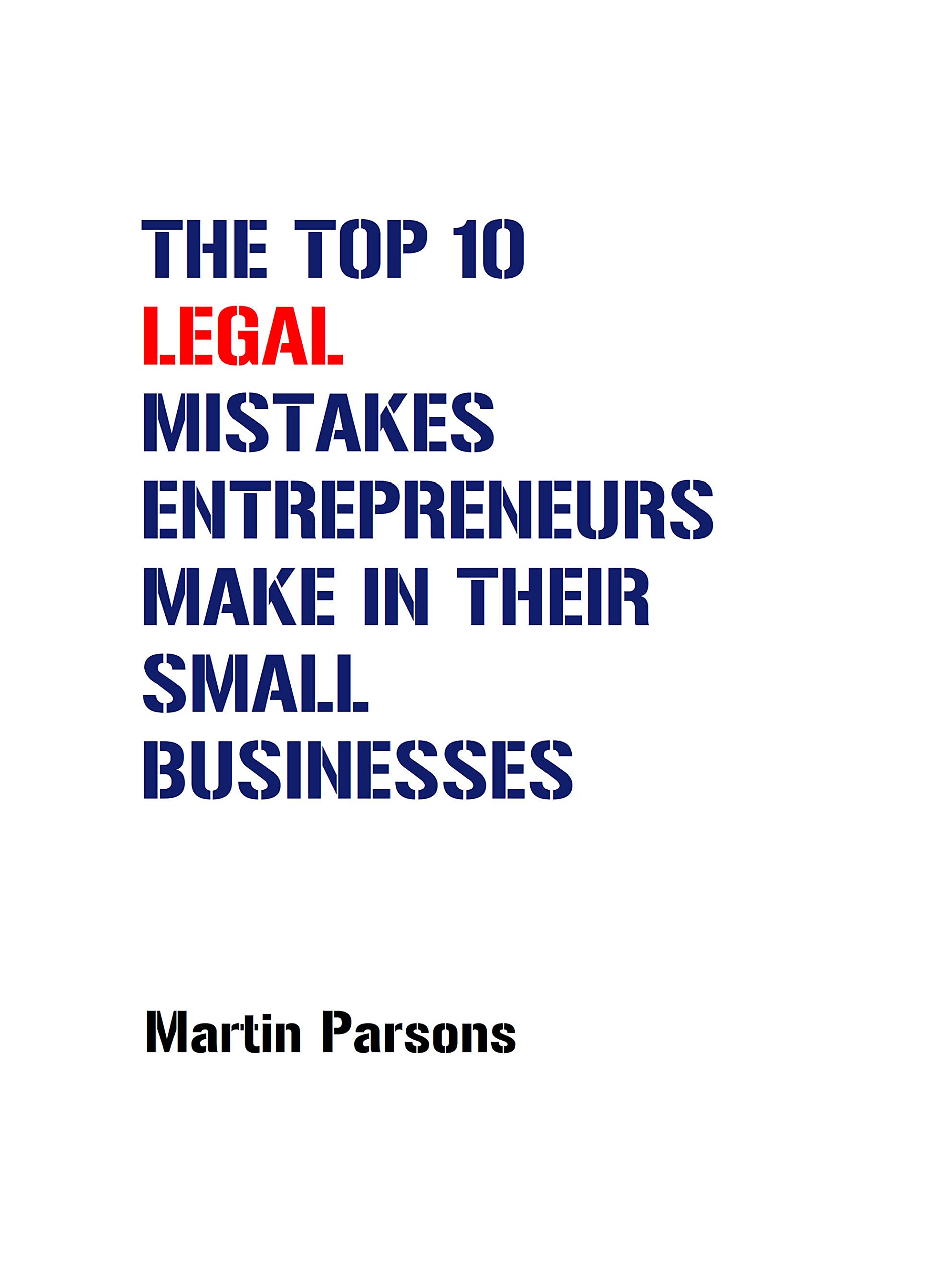 Top 10 Legal Mistakes Entrepreneurs Make In Their Small Businesses by ...
