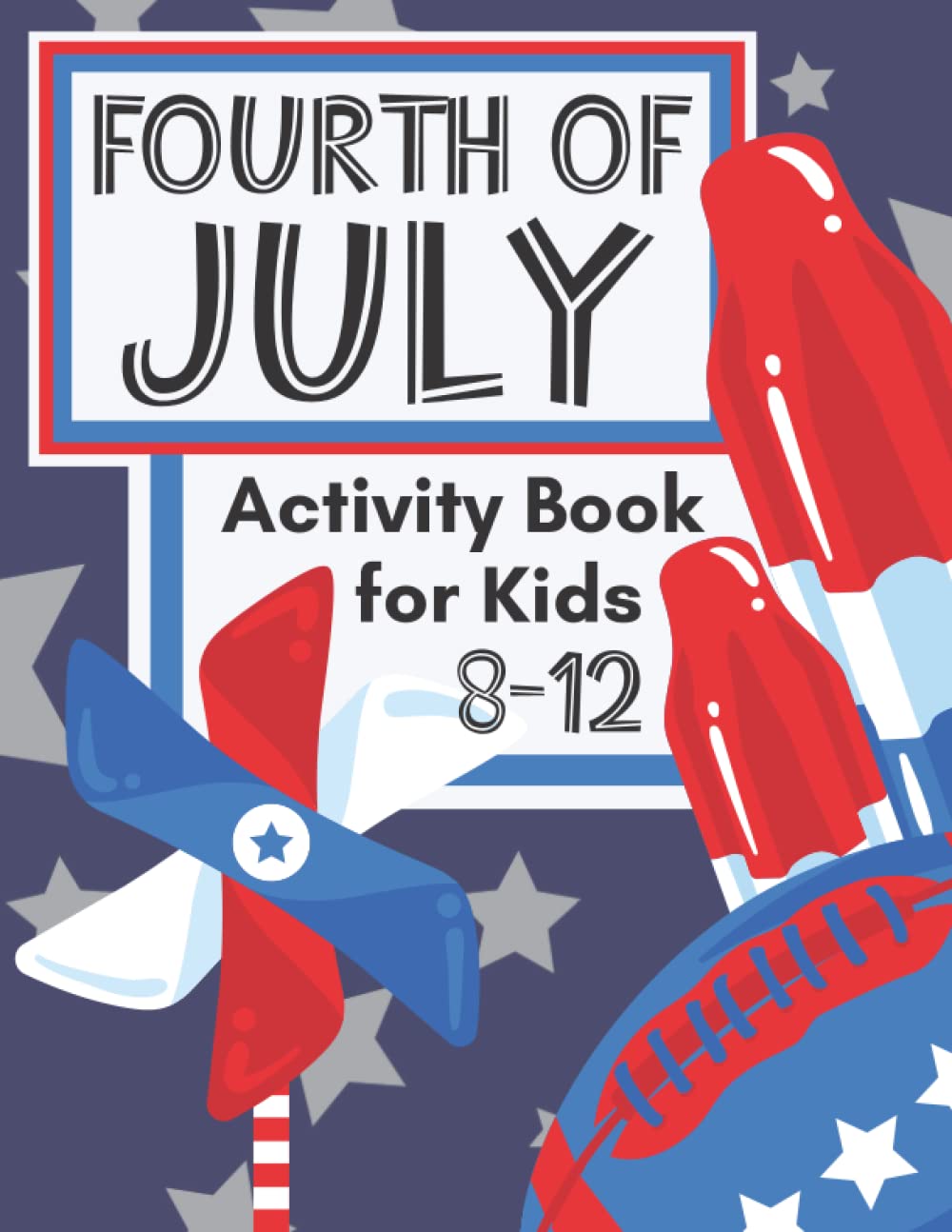 Fourth of July Activity Book for Kids: Educational Independence Day Pre ...
