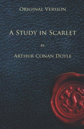 A Study in Scarlet - Original Version by Arthur Conan Doyle | Goodreads