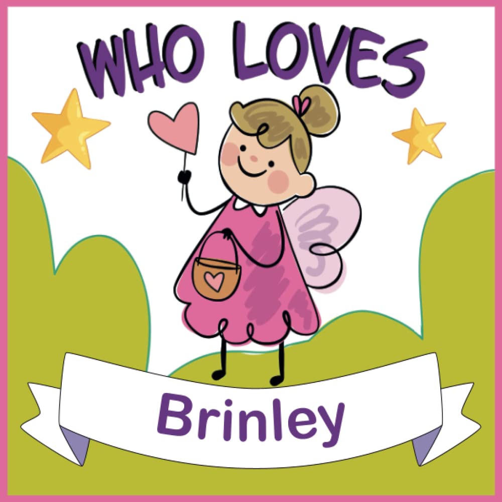 Who Loves Brinley: Personalized Children Book With Name Brinley, by Who ...