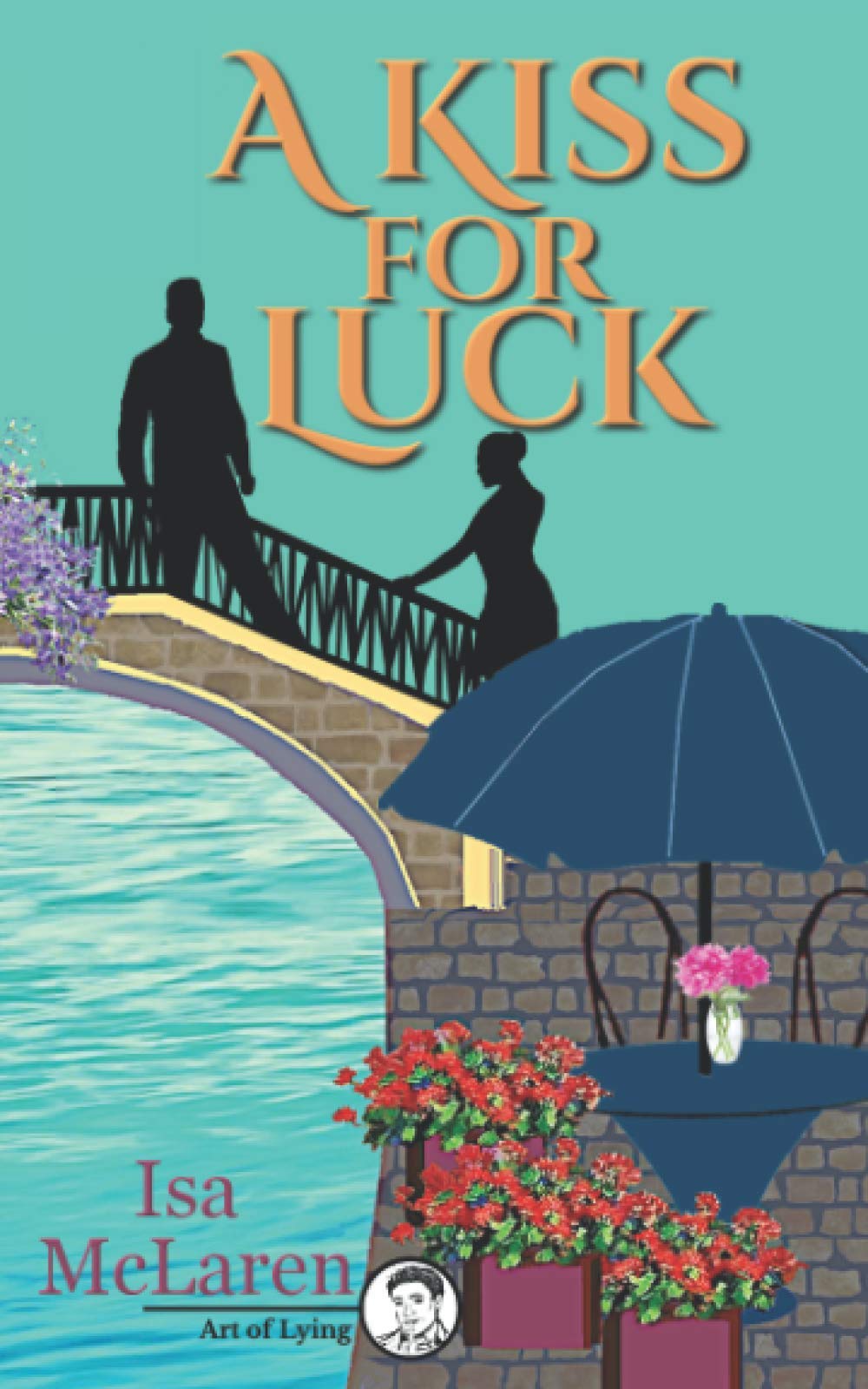 A Kiss for Luck (Art of Lying) by Isa McLaren | Goodreads