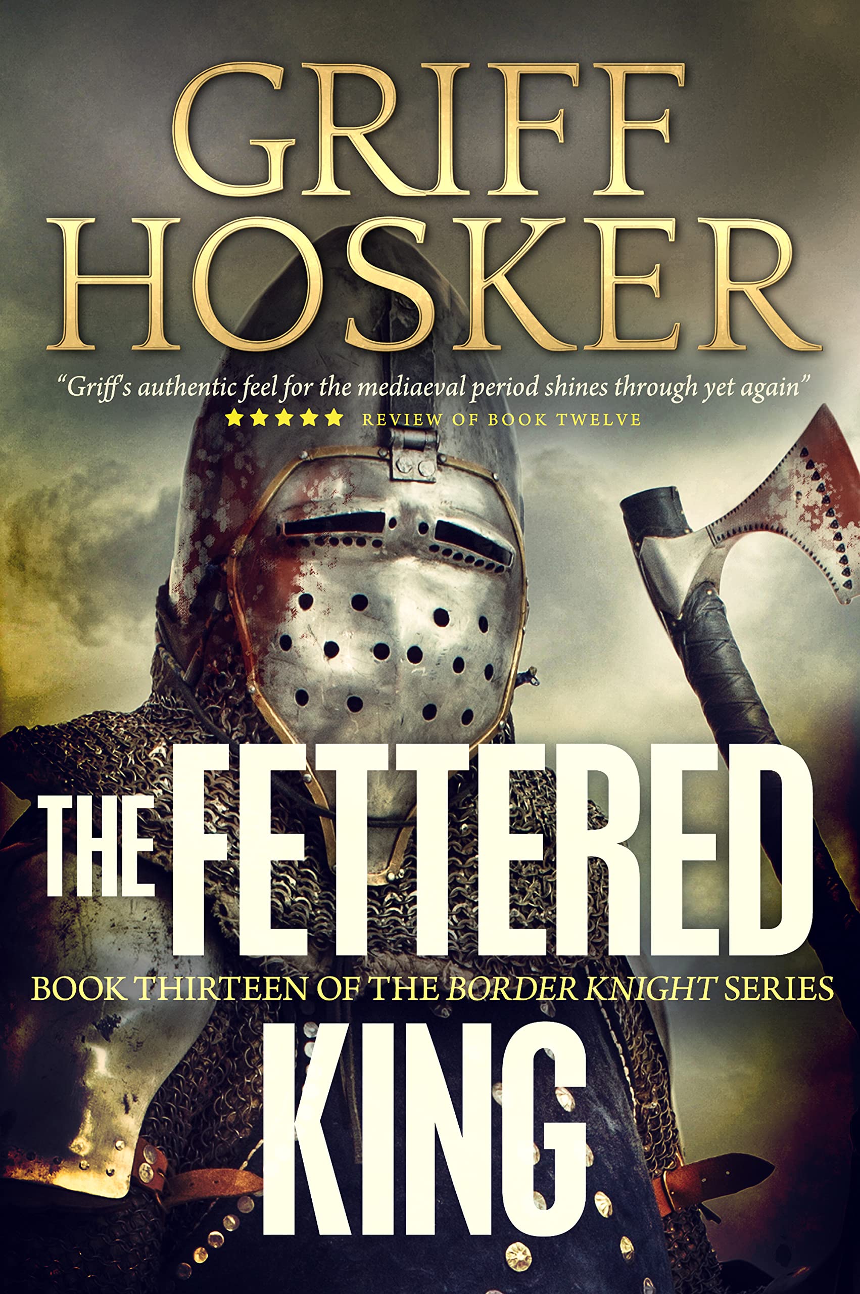 The Fettered King (Border Knight Book 13) by Griff Hosker | Goodreads