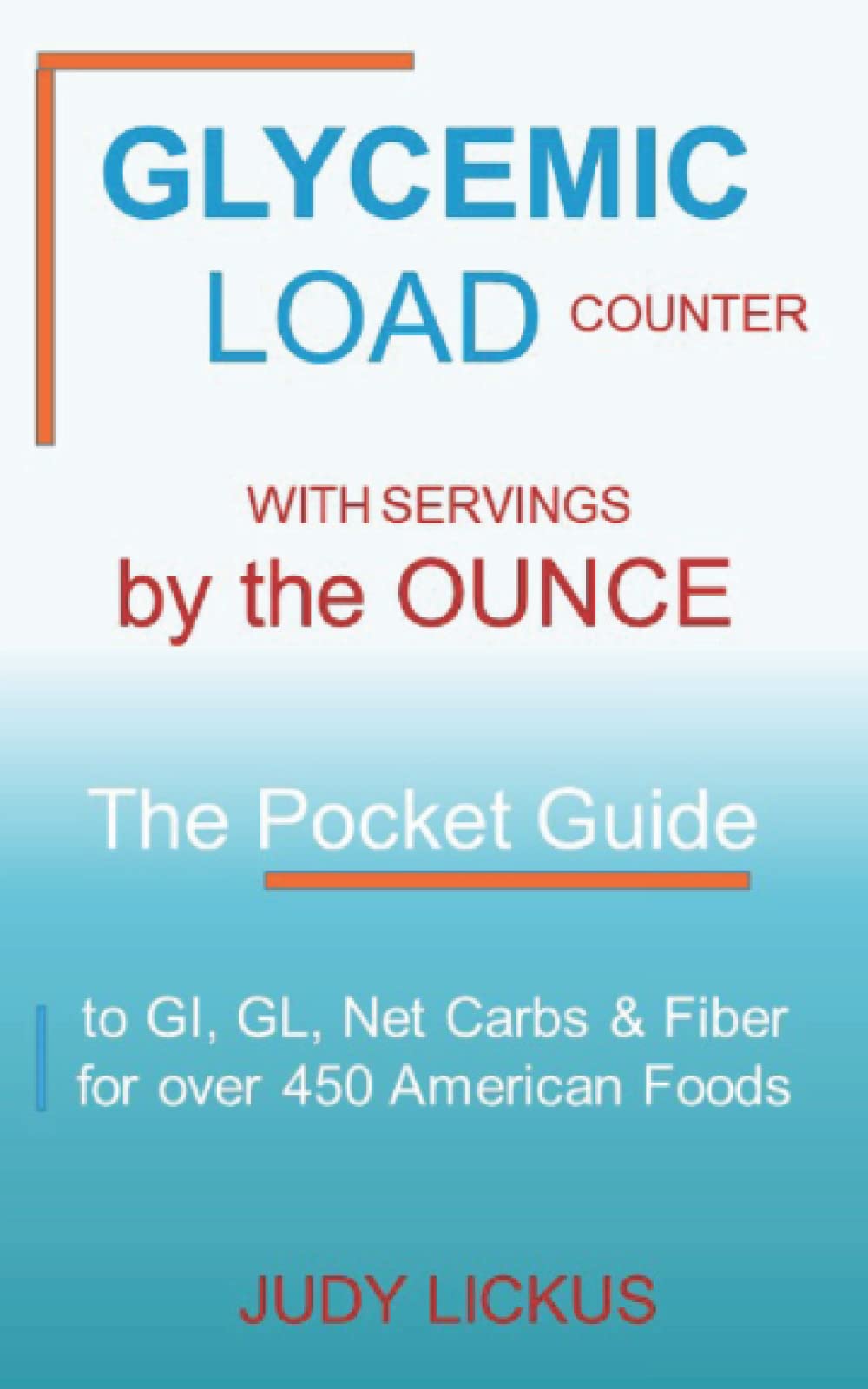 GLYCEMIC LOAD COUNTER: WITH SERVINGS BY THE OUNCE THE POCKET GUIDE TO ...