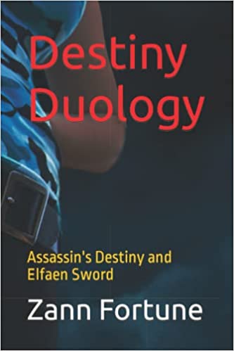 Destiny Duology (Assassin's Destiny & Elfaen Sword) by Zann Fortune ...