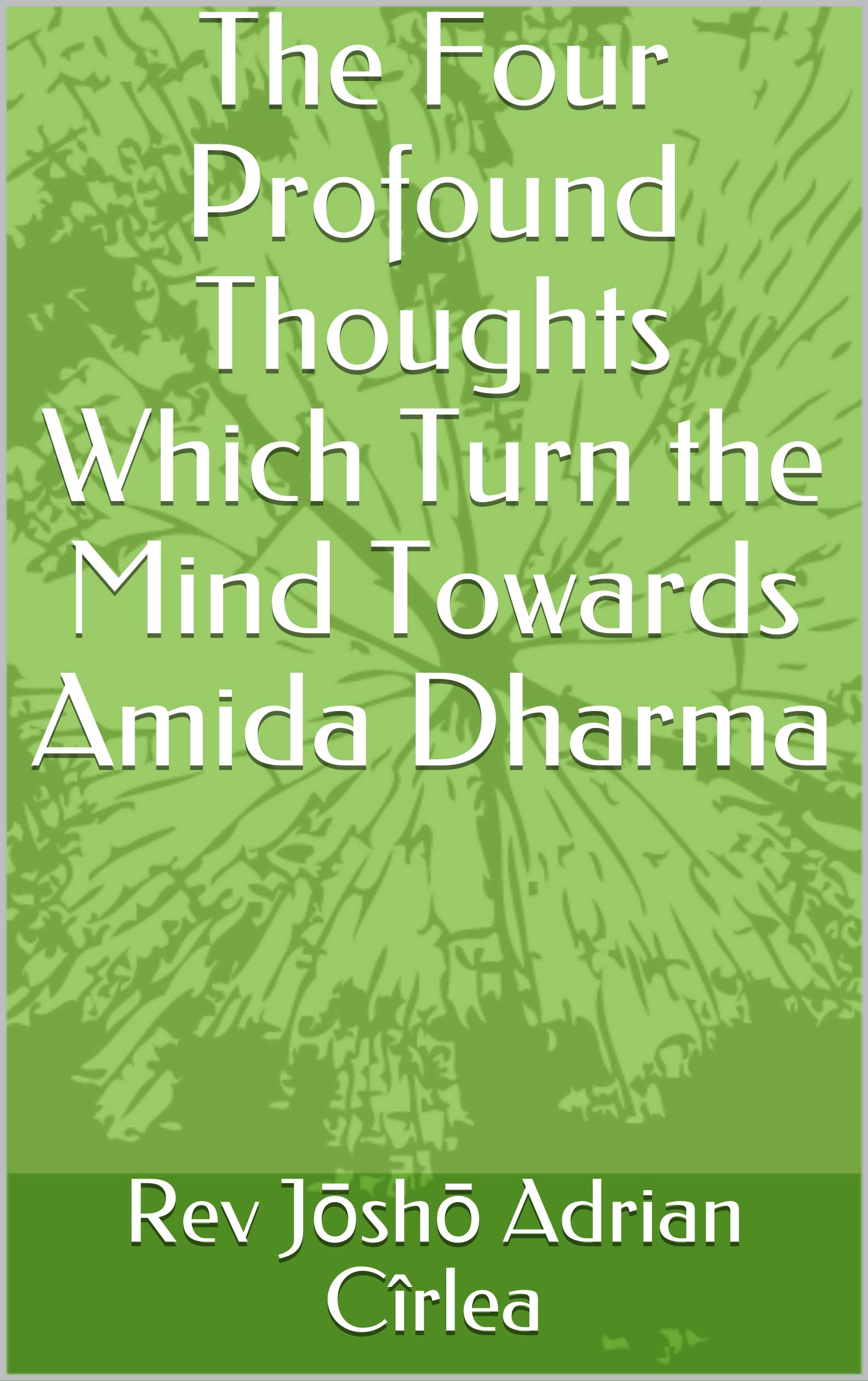 The Four Profound Thoughts Which Turn the Mind Towards Amida Dharma by ...
