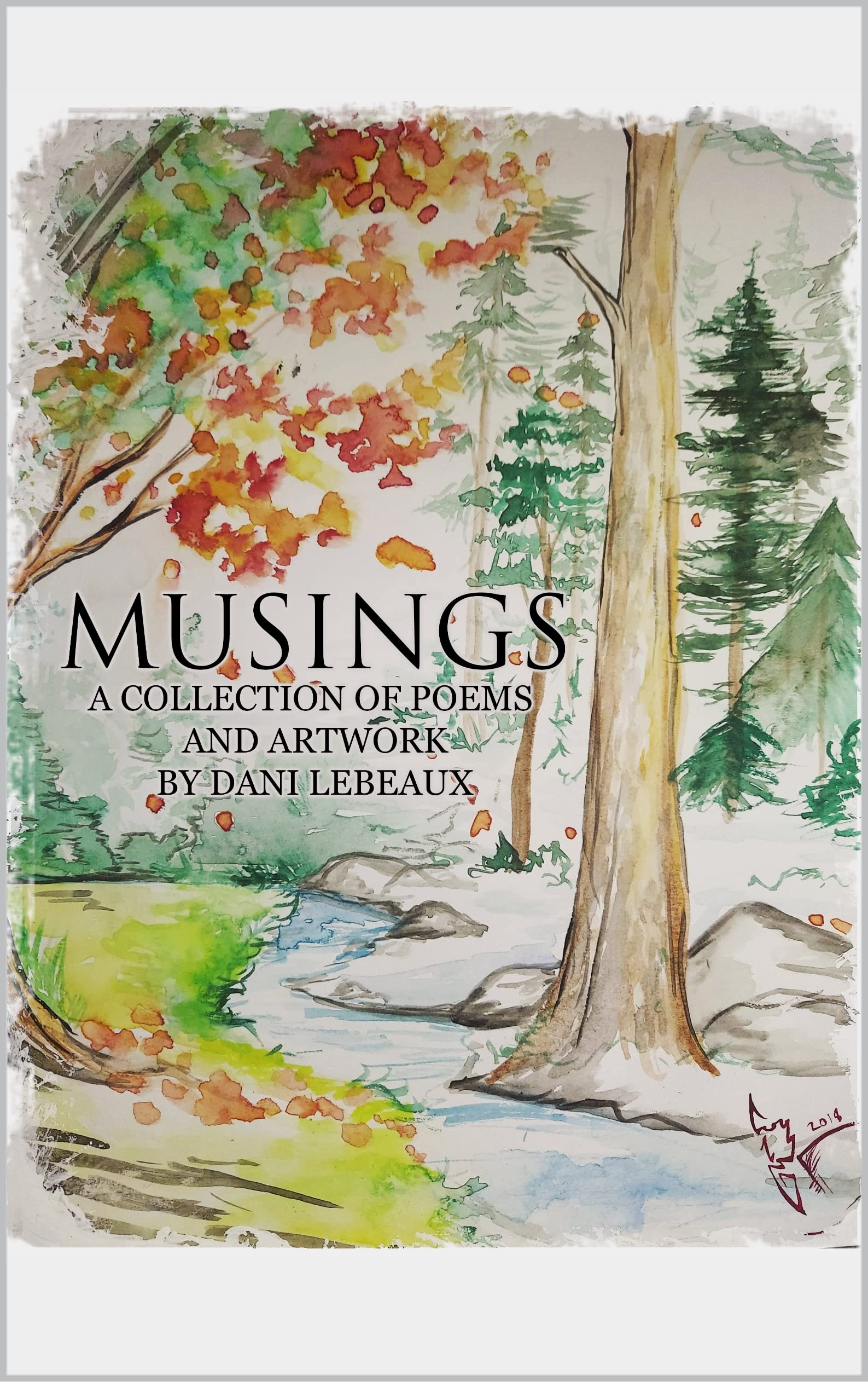 Musings : A Collection of Poems and Artwork By Dani Lebeaux by Dani ...