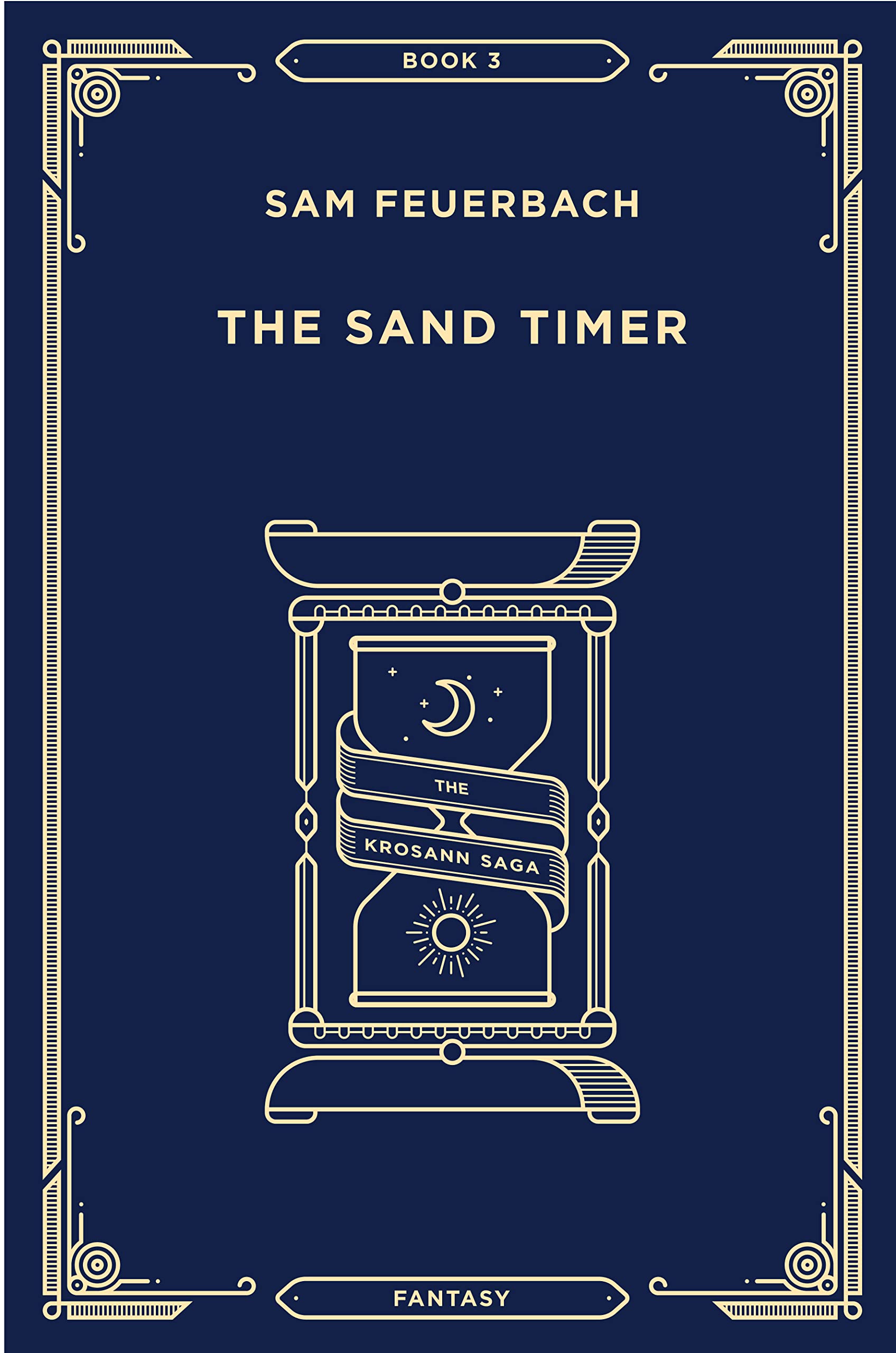 The Sand Timer: The Krosann Saga by Sam Feuerbach | Goodreads