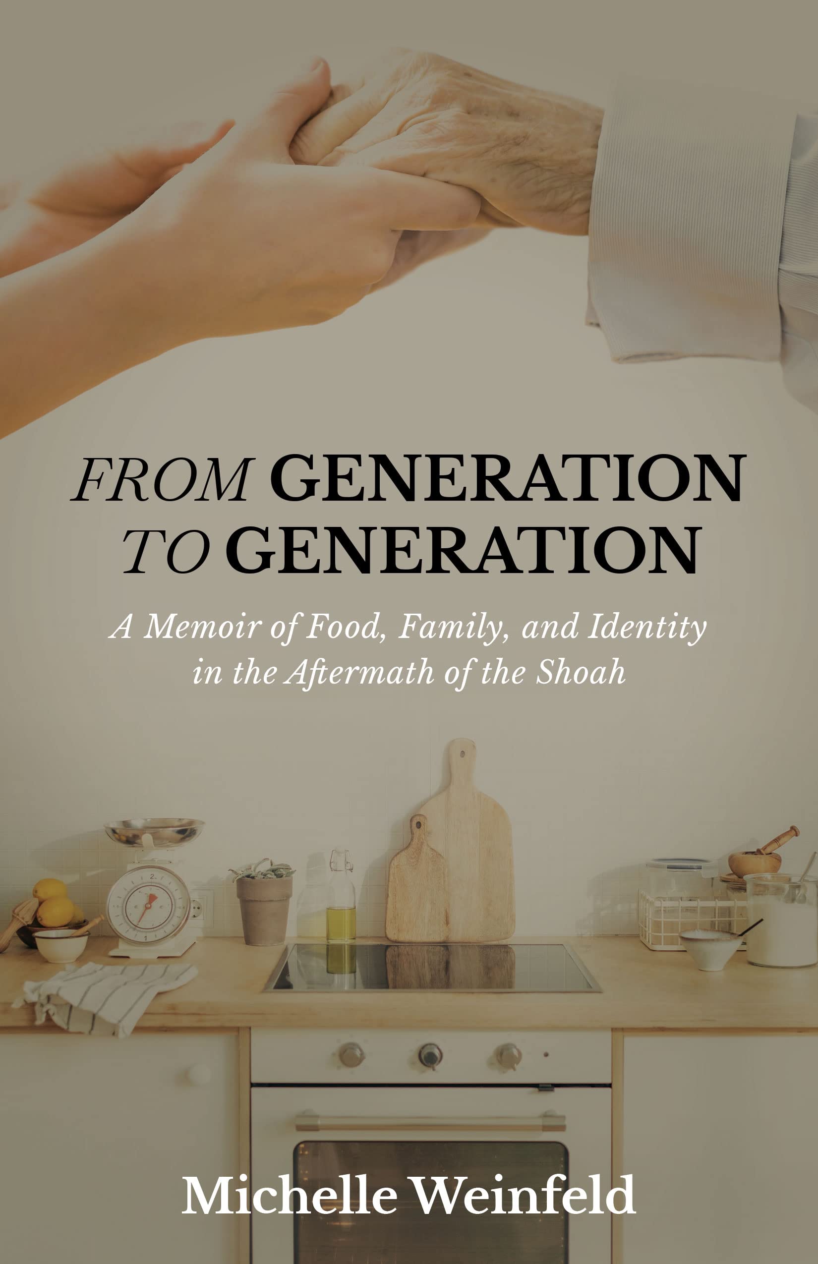 From Generation to Generation: A Memoir of Food, Family, and Identity ...