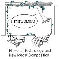 Rhizcomics: Rhetoric, Technology, and New Media Composition by Jason ...