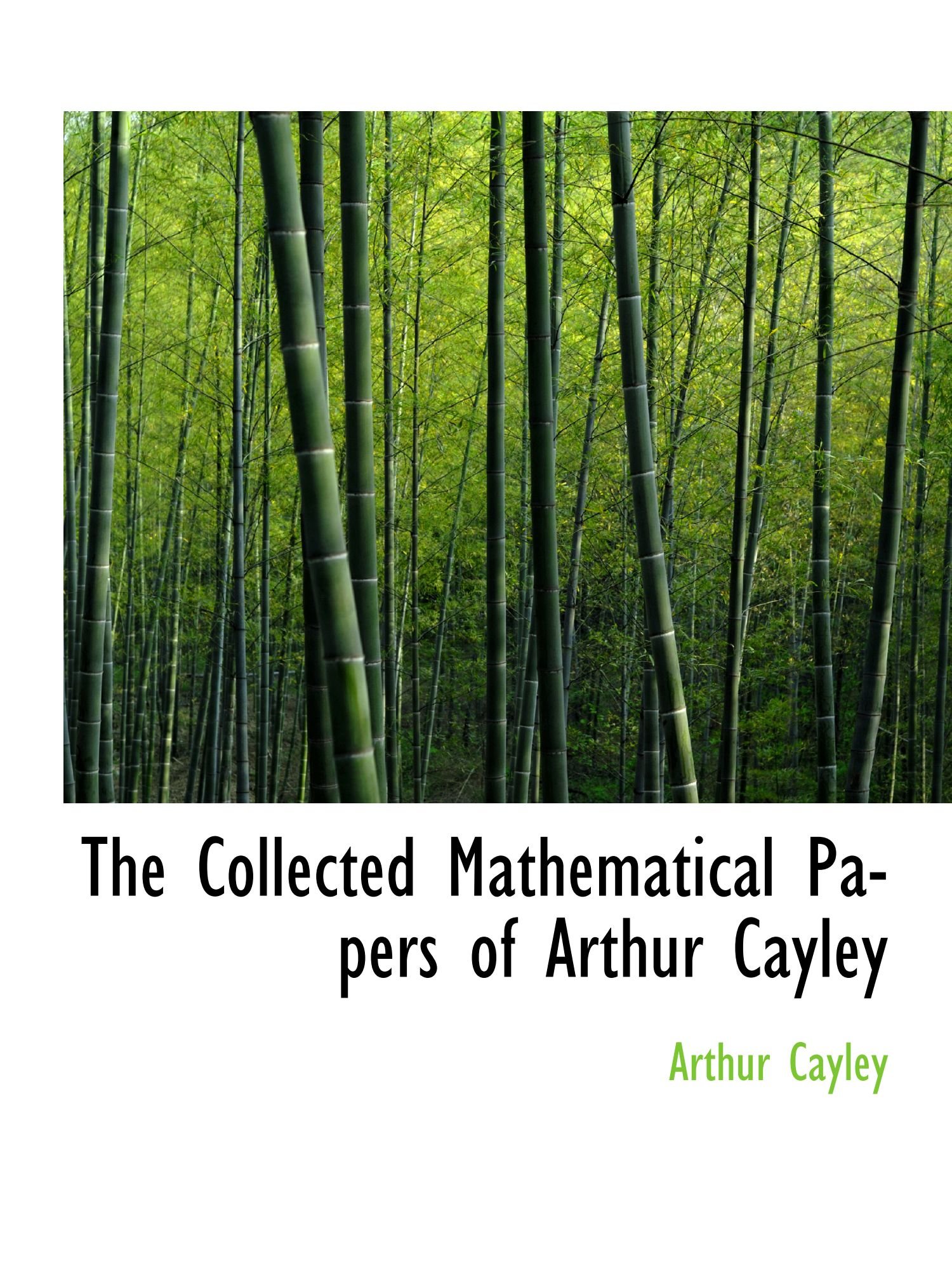 The Collected Mathematical Papers of Arthur Cayley by Arthur Cayley | Goodreads