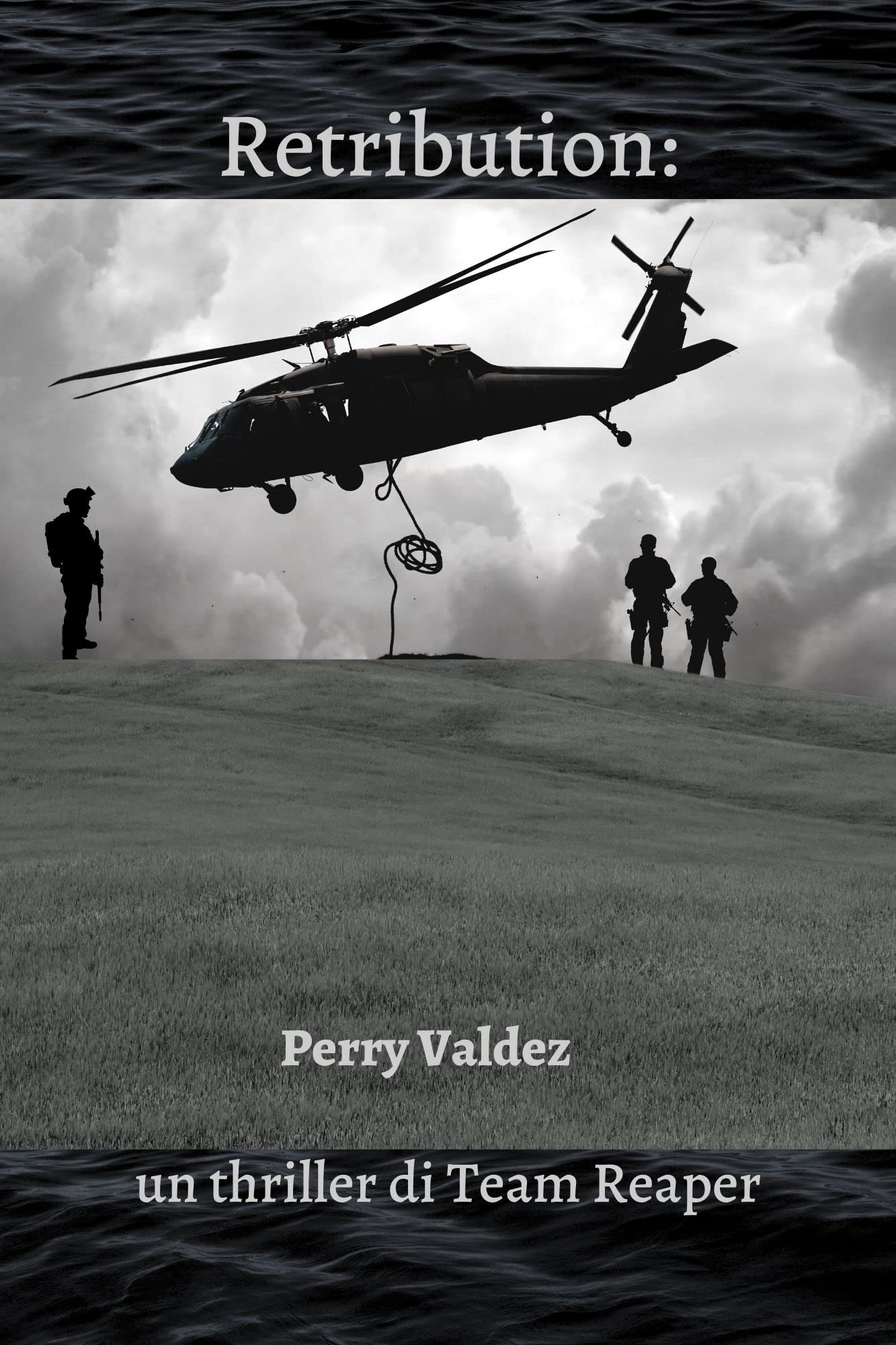 Retribution: un thriller di Team Reaper(book 1) by Perry Valdez | Goodreads