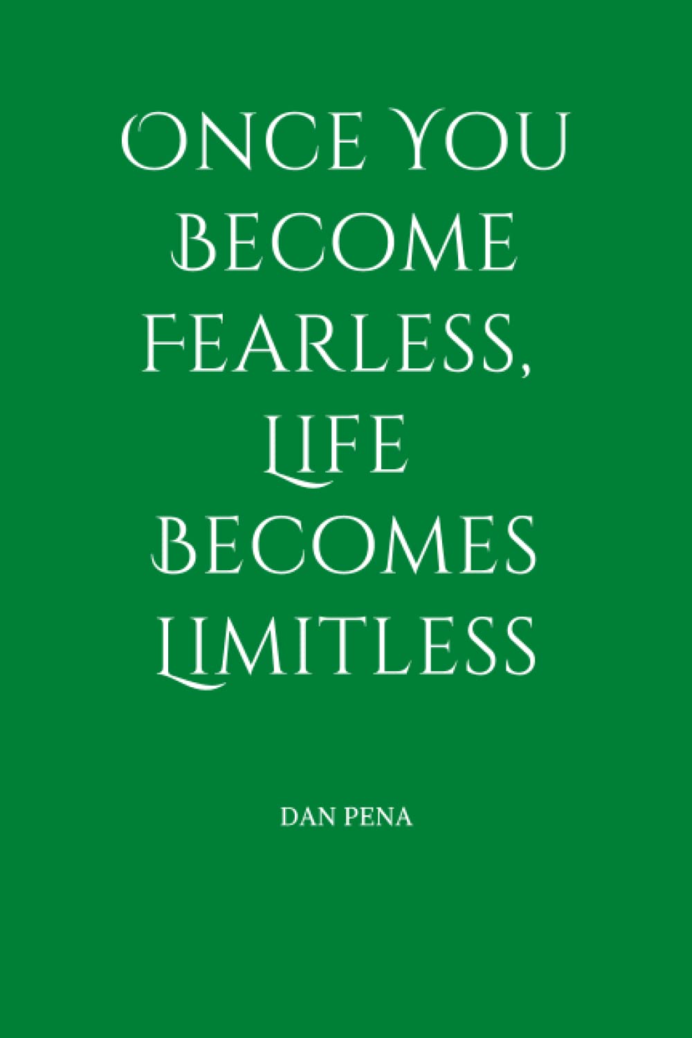 Once you become fearless life becomes limitless: 100 pages lined ...