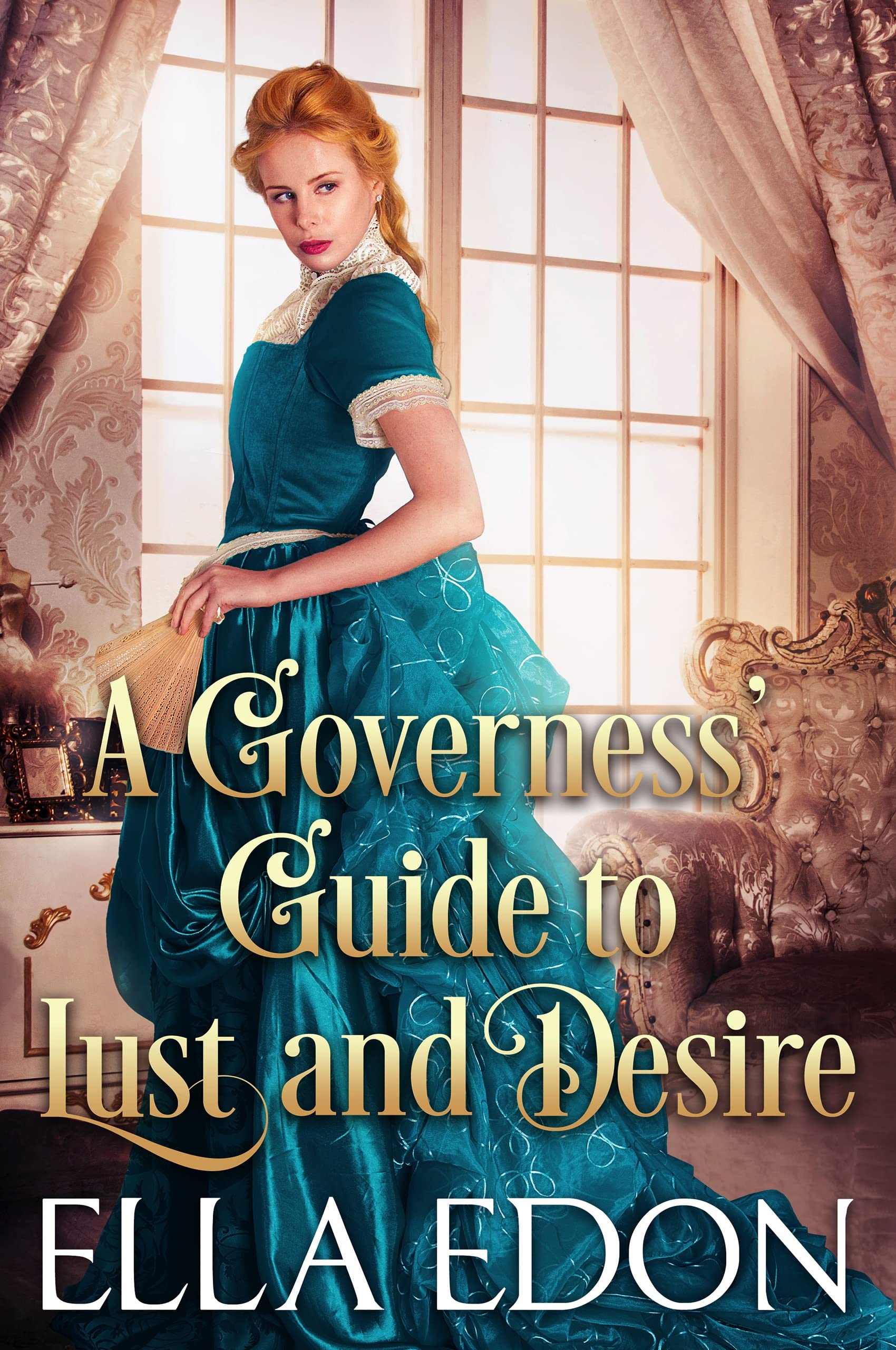 A Governess’ Guide to Lust and Desire: Historical Regency Romance by Ella Edon | Goodreads