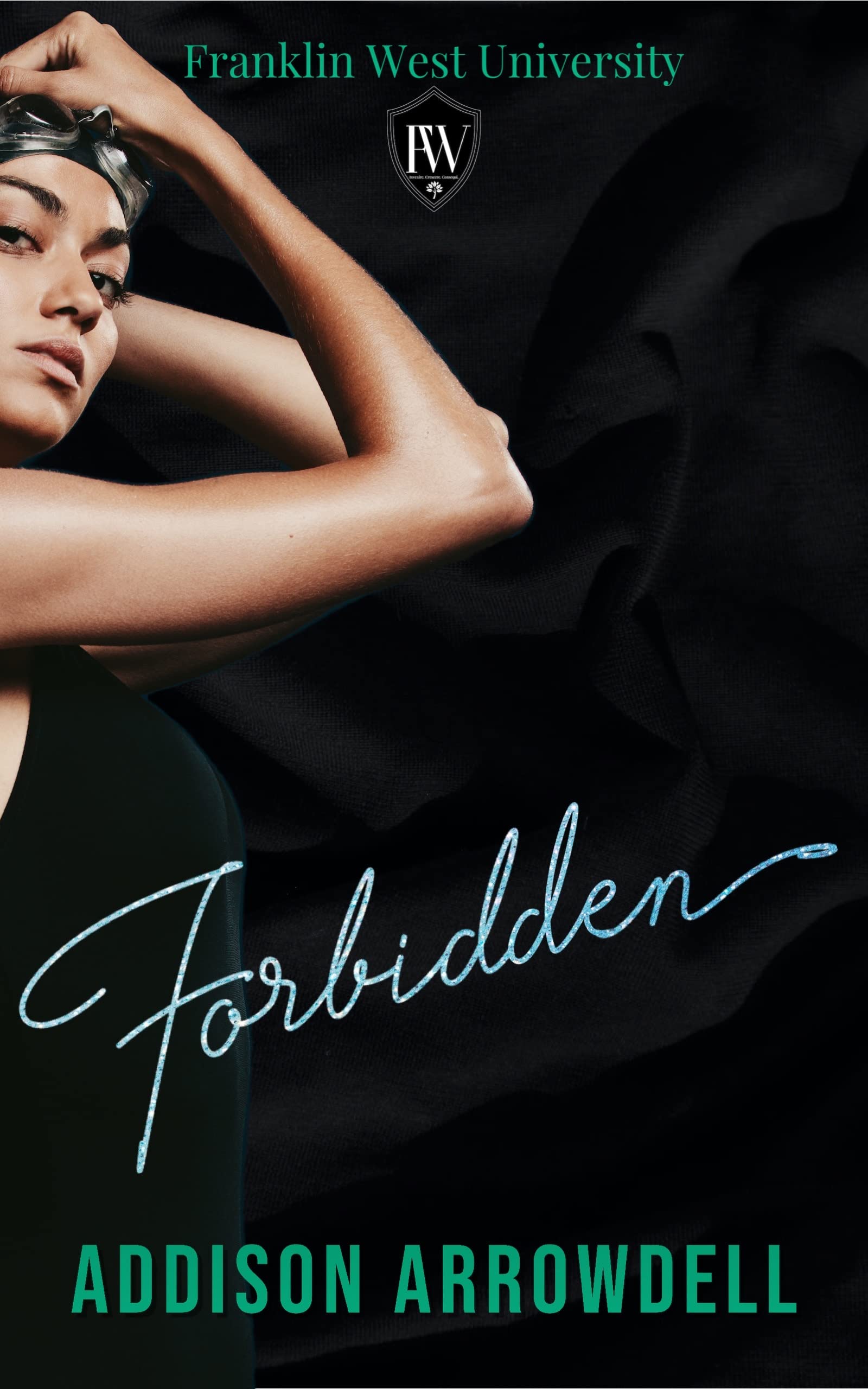 Forbidden (Franklin West University) by Addison Arrowdell | Goodreads