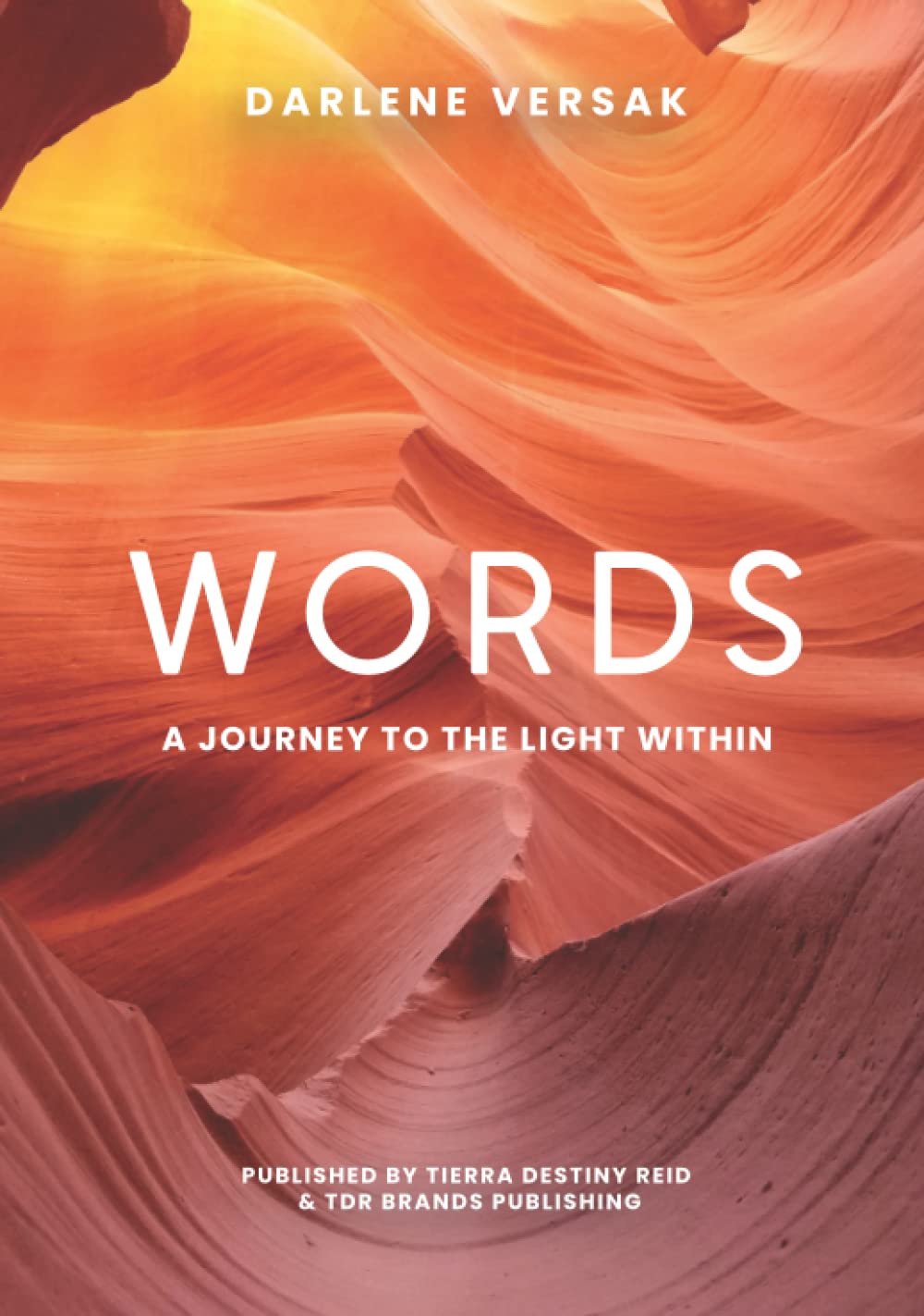 Words: A Journey To The Light Within by Darlene Versak | Goodreads