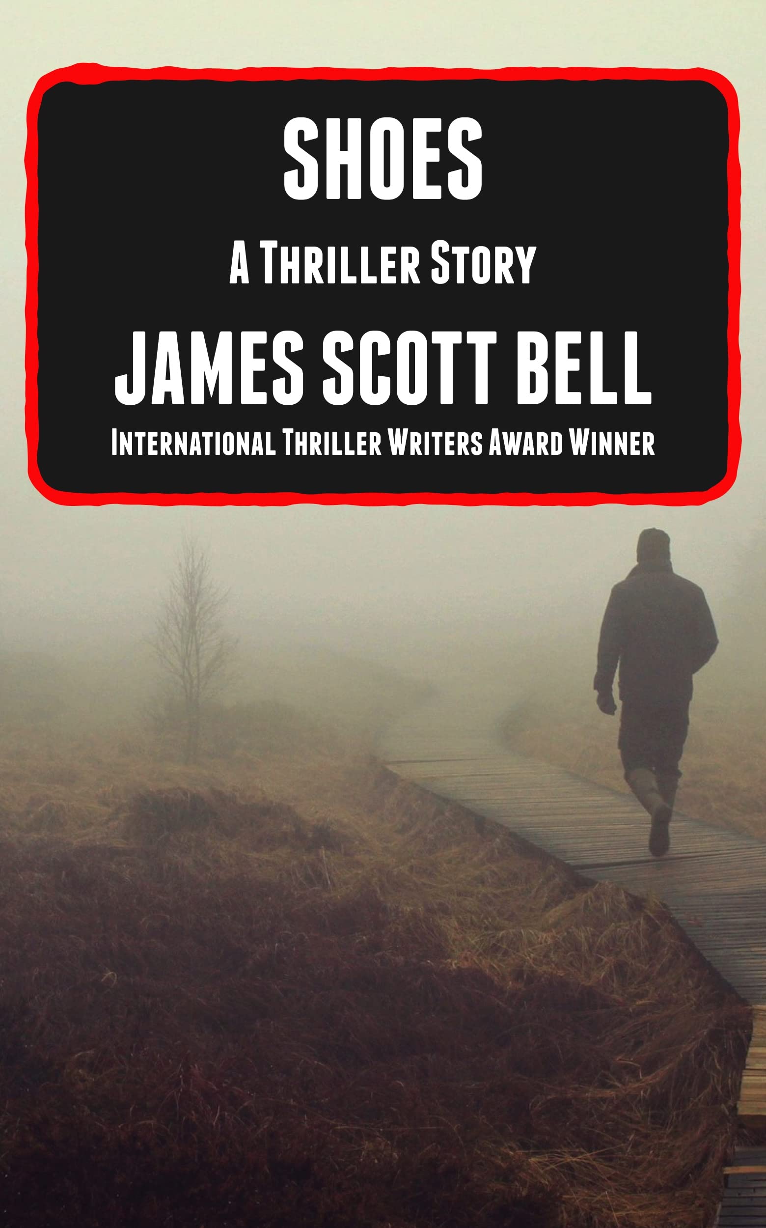 Shoes: A Thriller Story by James Scott Bell | Goodreads