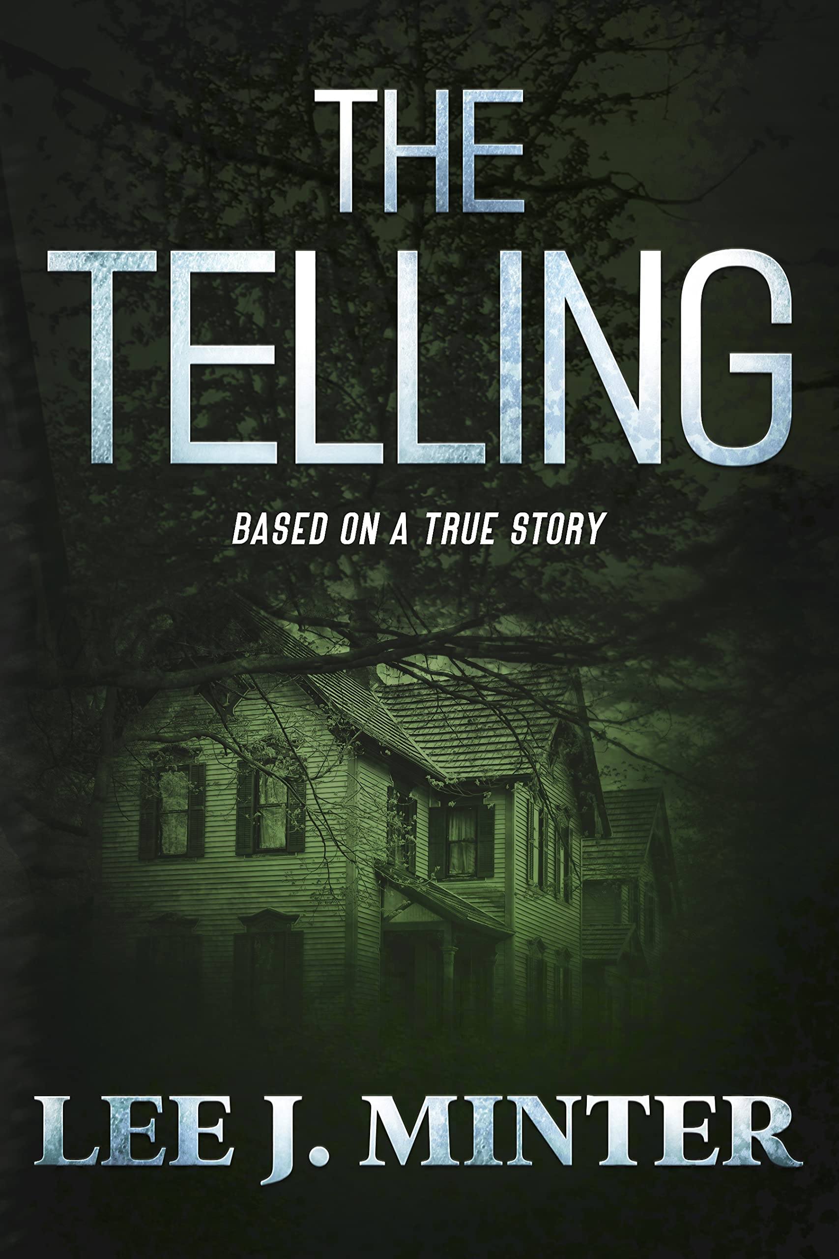 The Telling: Based On A True Story by Lee J. Minter | Goodreads