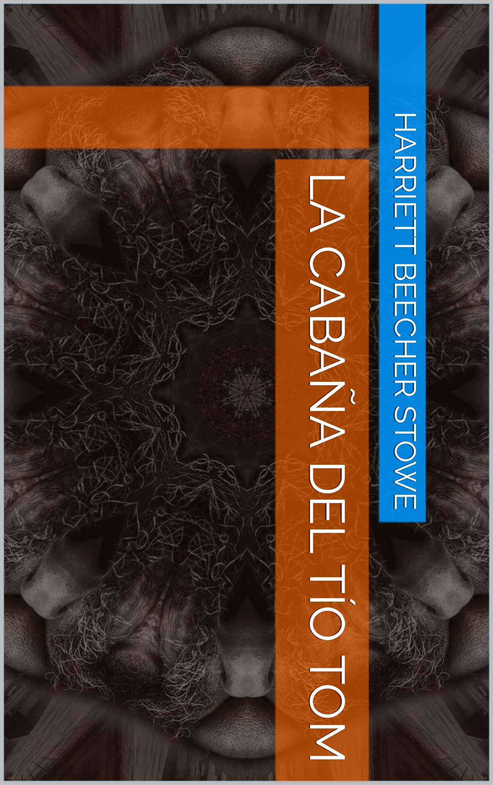 La cabaña del tío Tom (Spanish Edition) by Harriet Beecher Stowe | Goodreads